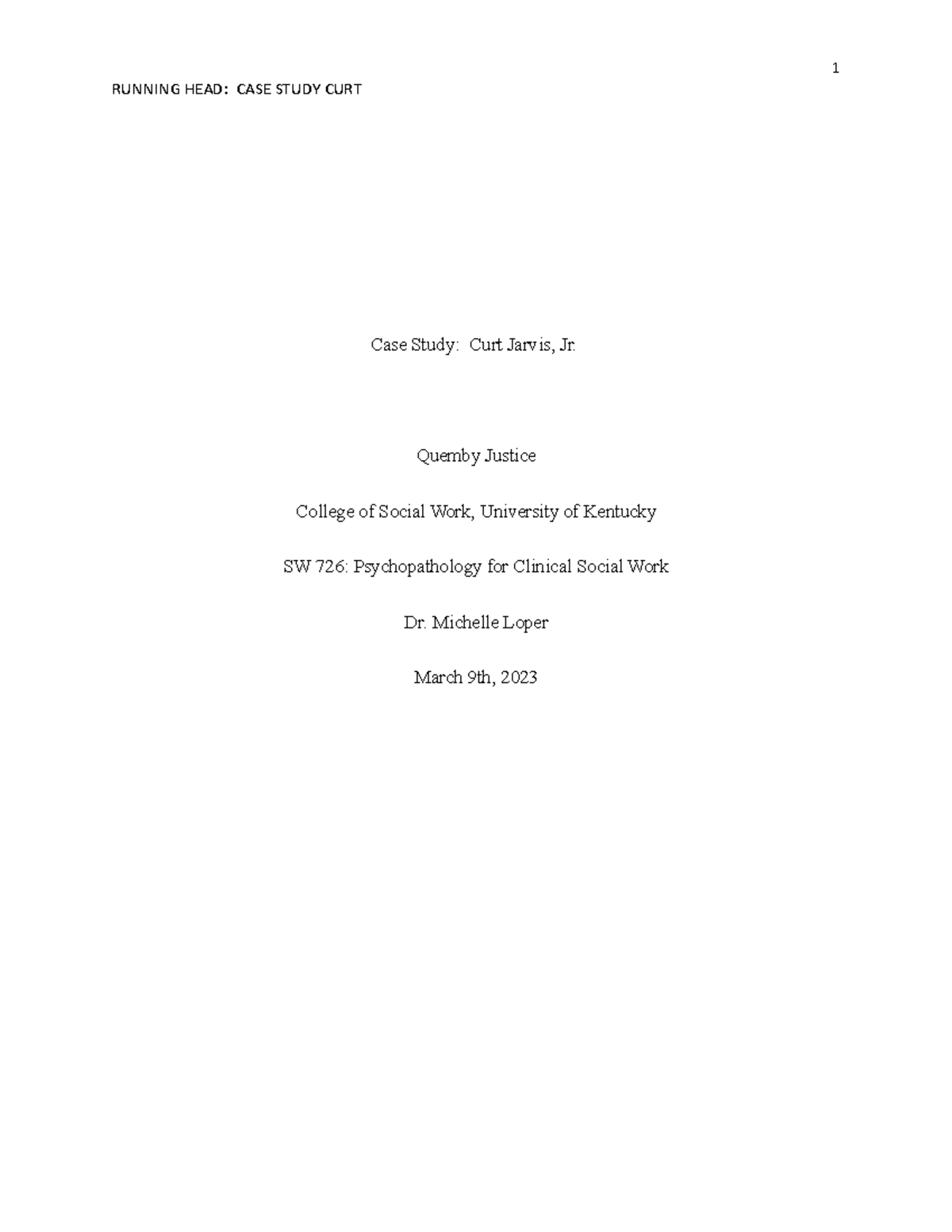 SW726 Case Study - RUNNING HEAD: CASE STUDY CURT 1 Case Study: Curt ...