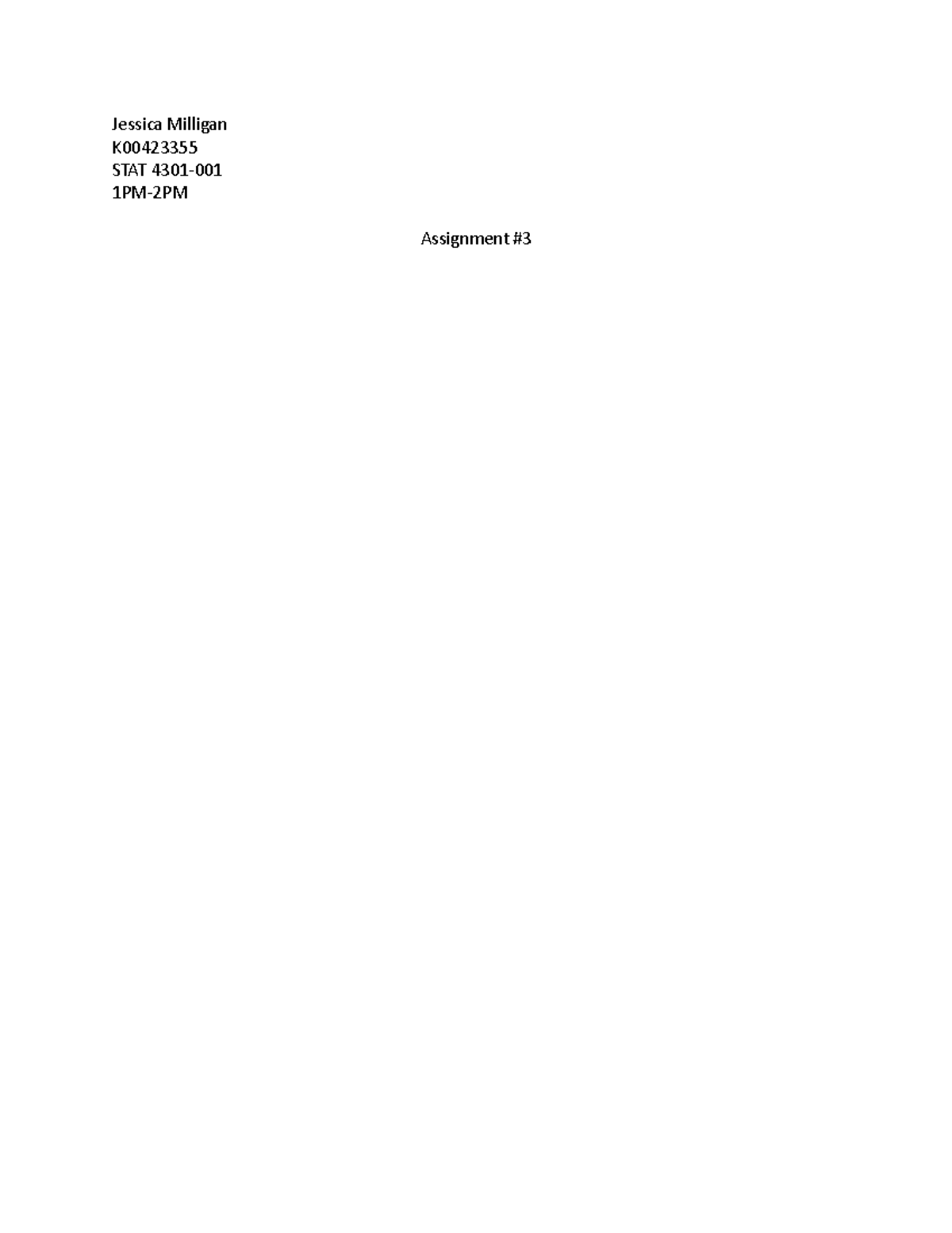 Assignment #3 BioStats - STAT 4301 - Jessica Milligan K STAT 4301- 1PM-2PM Assignment # - Studocu