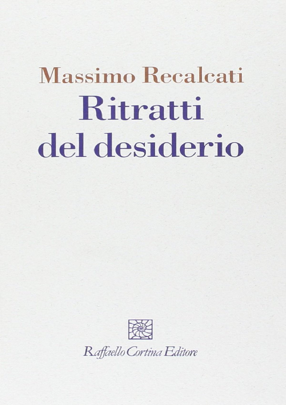 Ritratti-del-desiderio compress - Massimo Recalcati Ritratti del ...