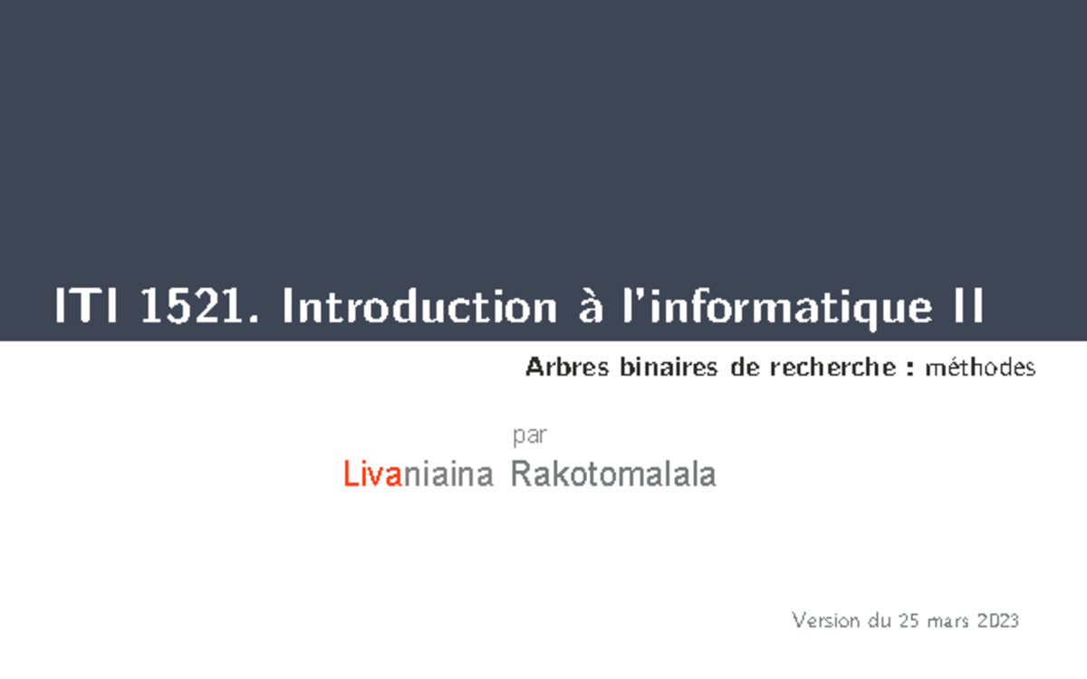 Handouts-22 - ITI 1521. Introduction à l’informatique II Arbres binaires de recherche : méthodes ...