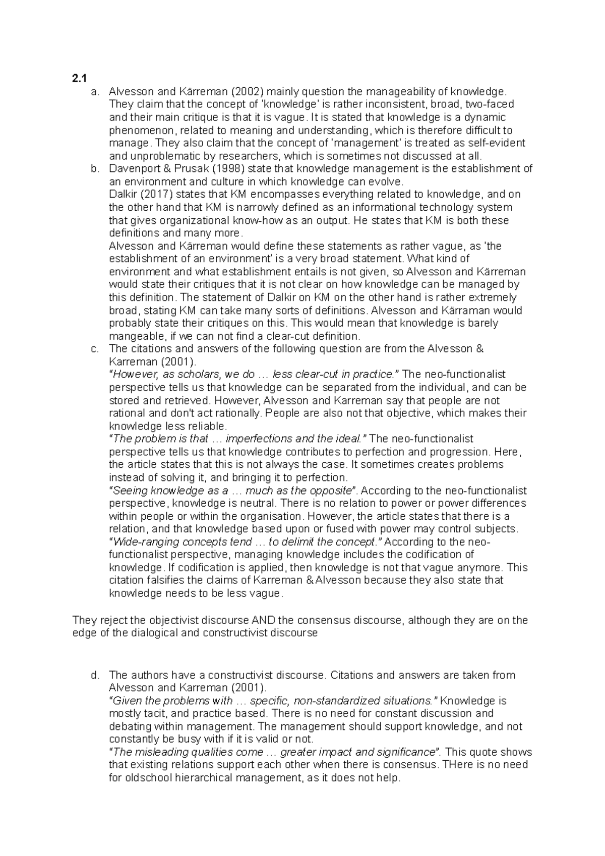 Opdracht 2-3-4 KIO - 2. a. Alvesson and Kärreman (2002) mainly question ...
