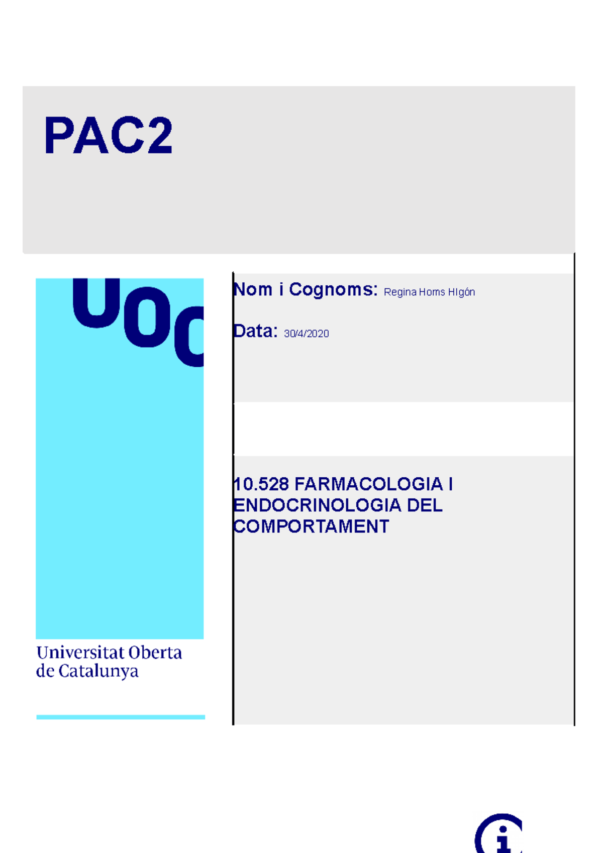PAC2 farmacologia - PAC Nom i Cognoms: Regina Homs HIgón Data: 30/4/ 10 FARMACOLOGIA I - Studocu