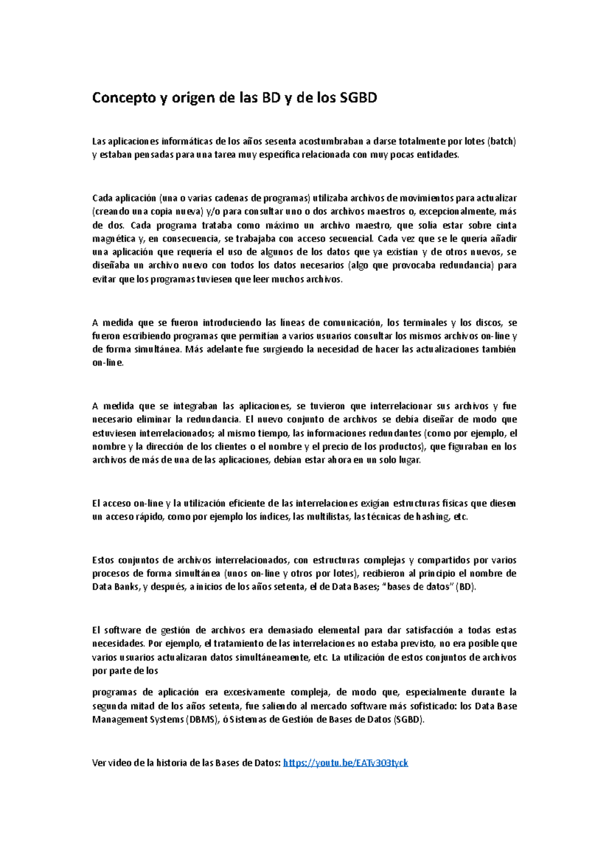 2 Concepto y origen de las BD y de los SGBD - Cada aplicación (una o varias cadenas de programas ...