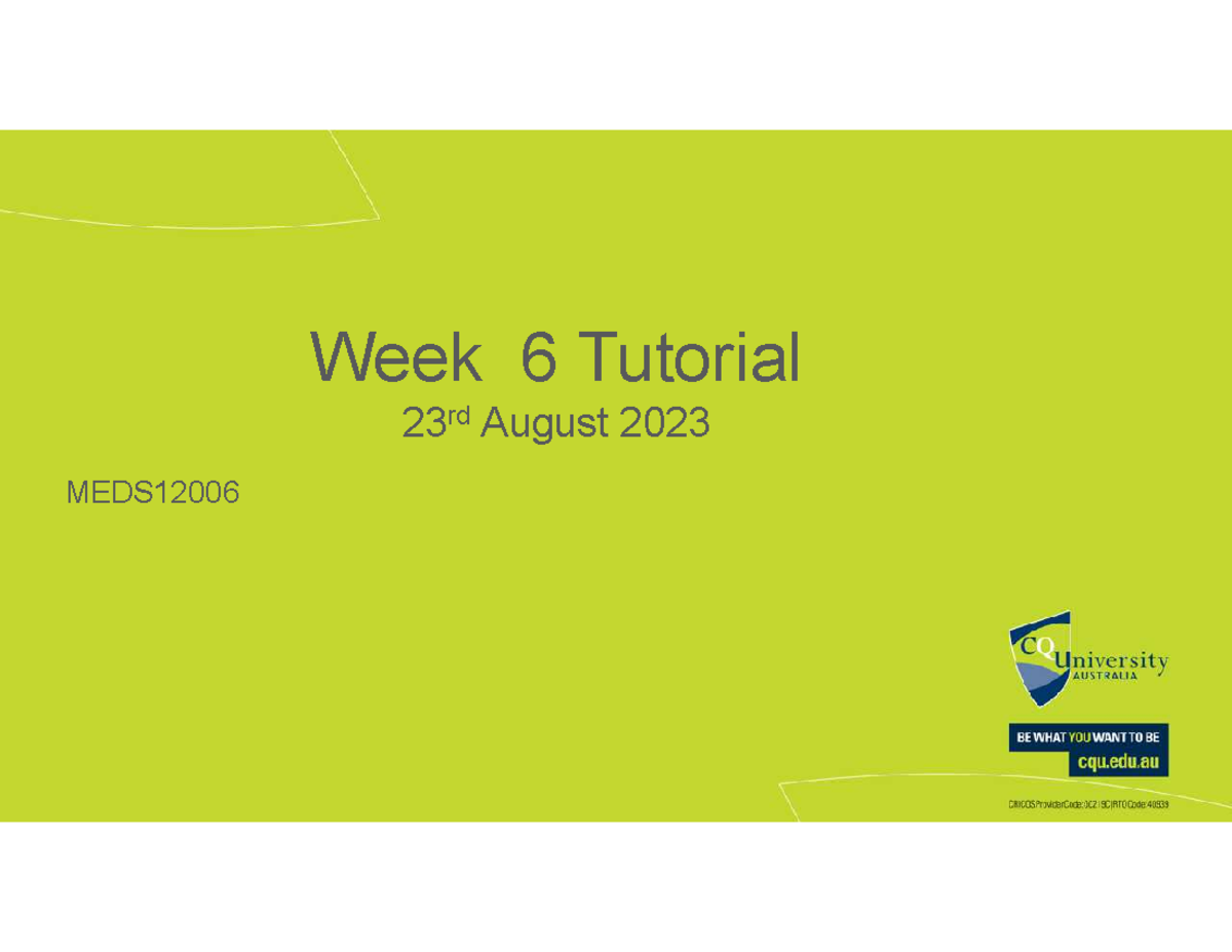 Week 6 Tutorial - slide notes - Week 6 Tutorial 23 ####### rd August ...