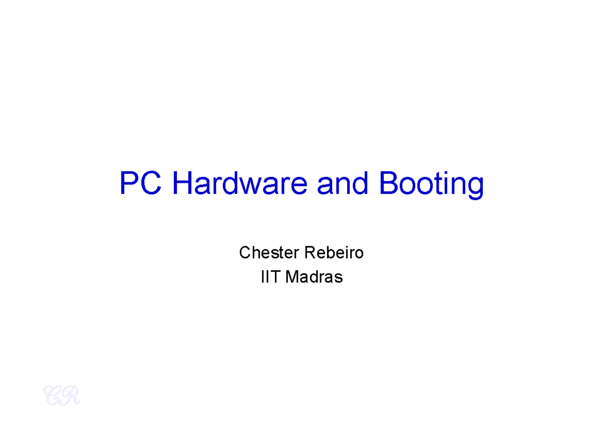 3 Hardware - IITM NOTES - PC Hardware and Booting Chester Rebeiro IIT ...