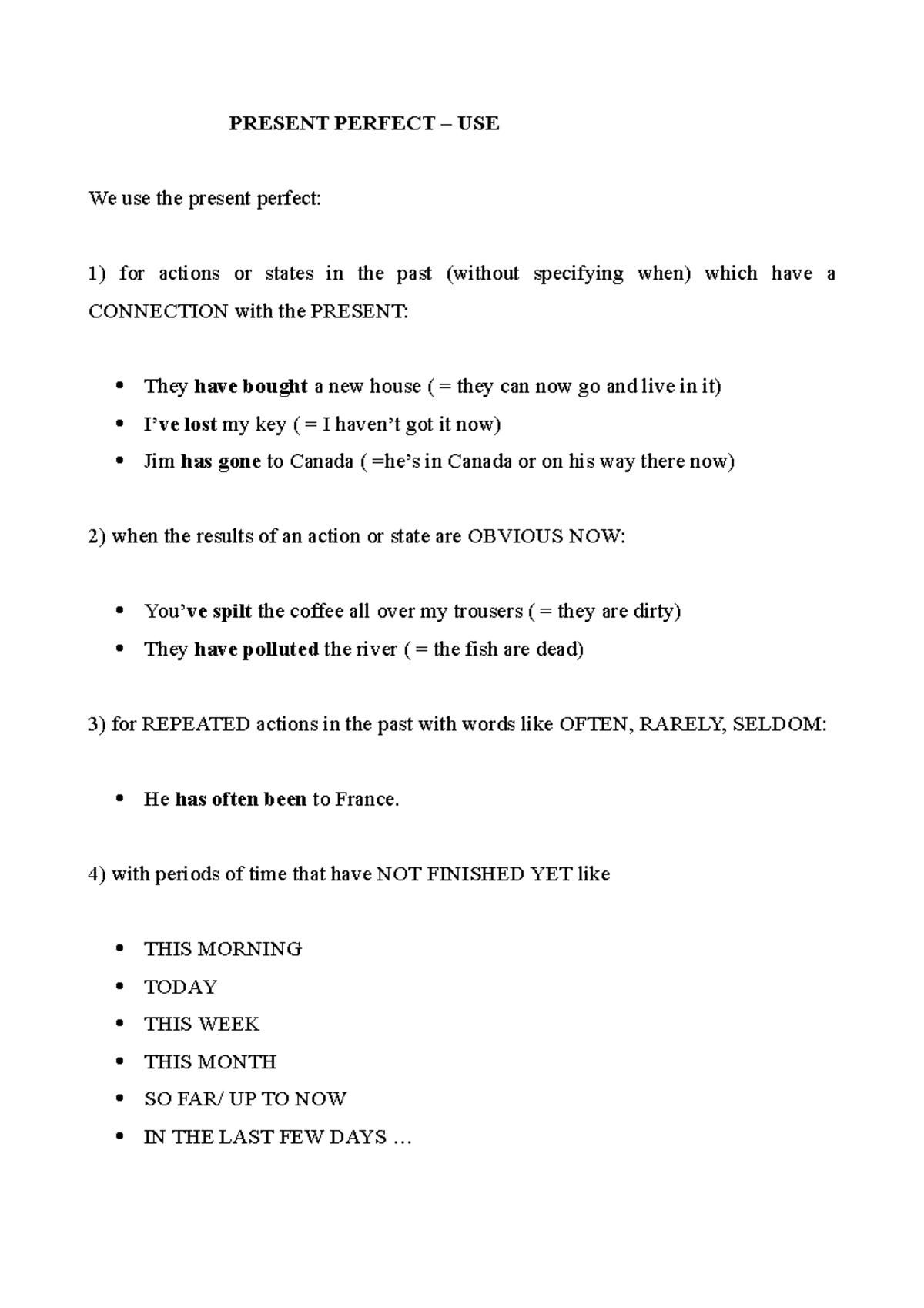 4 Present Perfect PRESENT PERFECT USE We Use The Present Perfect 4-present-perfect-present-perfect-use-we-use-the-present-perfect
