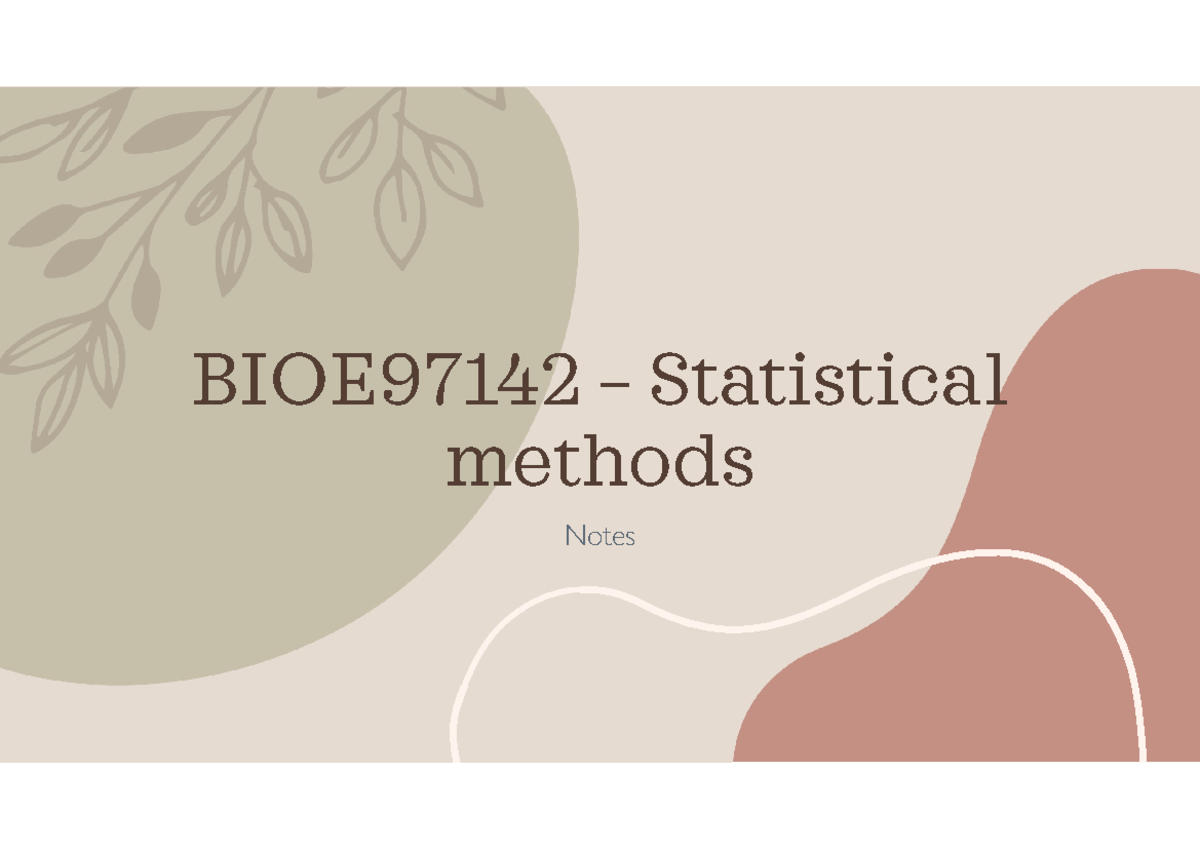 Statistical methods full note - BIOE97142 – Statistical methods Notes ...