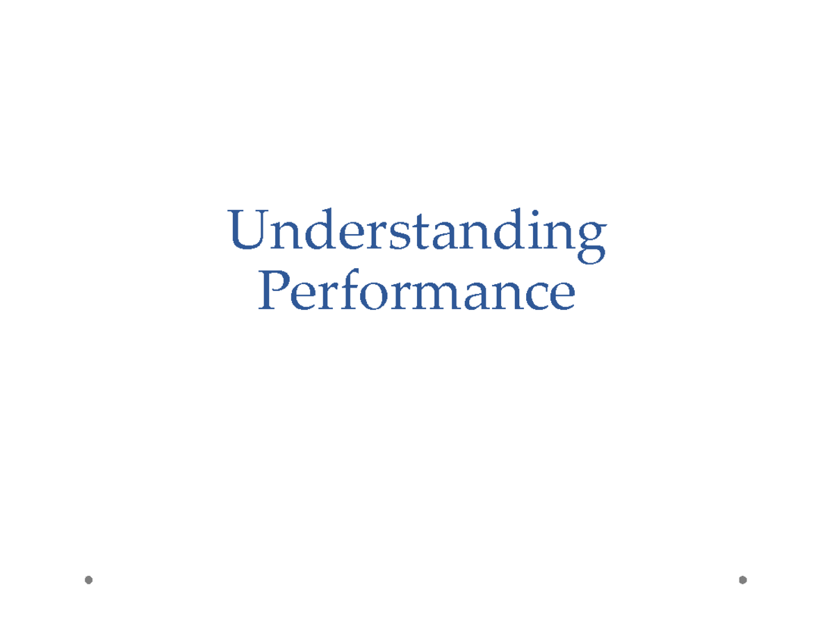 Slides Week 1B - Coursework - Understanding Performance Understanding ...