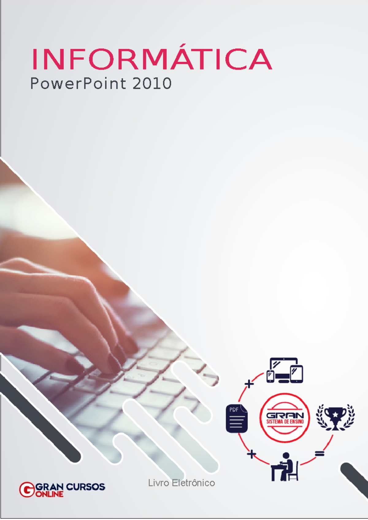 Manual powerpoint - INFORMÁTICA PowerPoint 2010 Livro Eletrônico ####### INFORMÁTI ####### CA ...