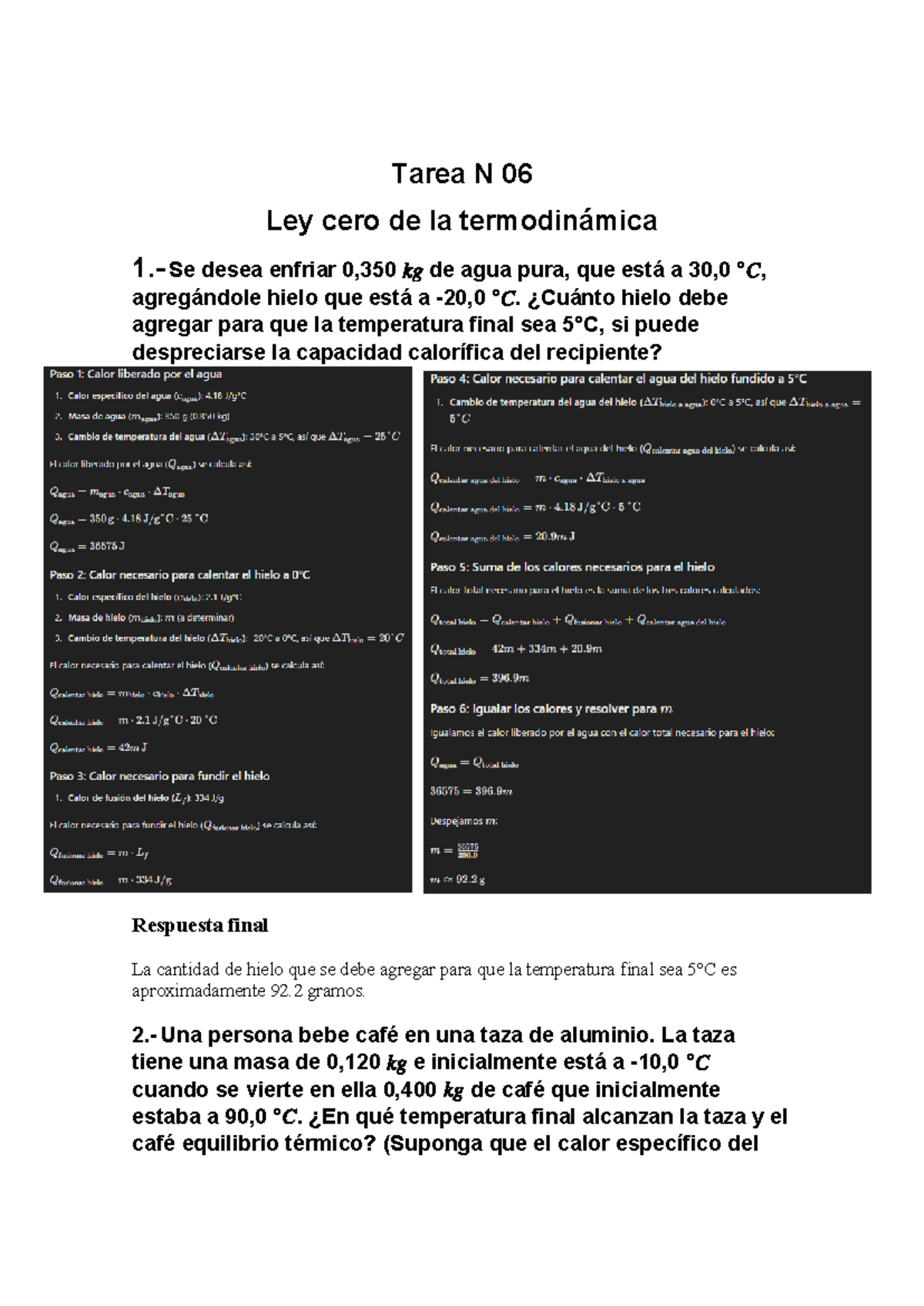 Tarea N 06 - Tarea N 06 Ley cero de la termodinámica 1.- Se desea enfriar 0,350 𝑘𝑔 de agua pura ...