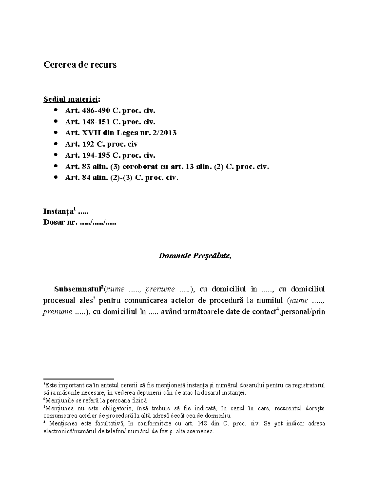 Cererea de recurs - idk - Cererea de recurs Sediul materiei: Art. 486 ...