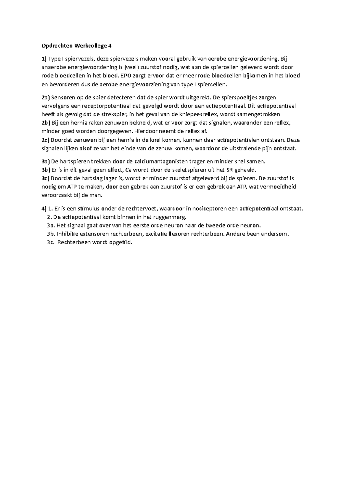 Opdrachten Werkcollege 4 - Type I spiervezels, deze spiervezels maken ...