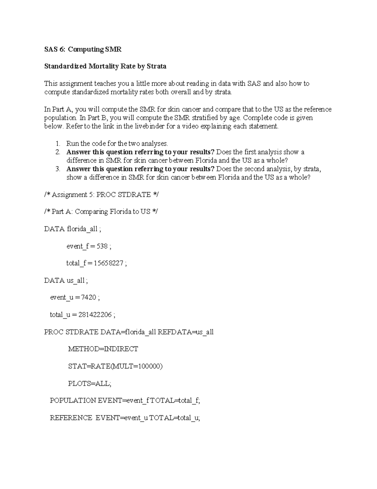 SAS Assignment 6 - SAS 6: Computing SMR Standardized Mortality Rate by Strata This assignment ...