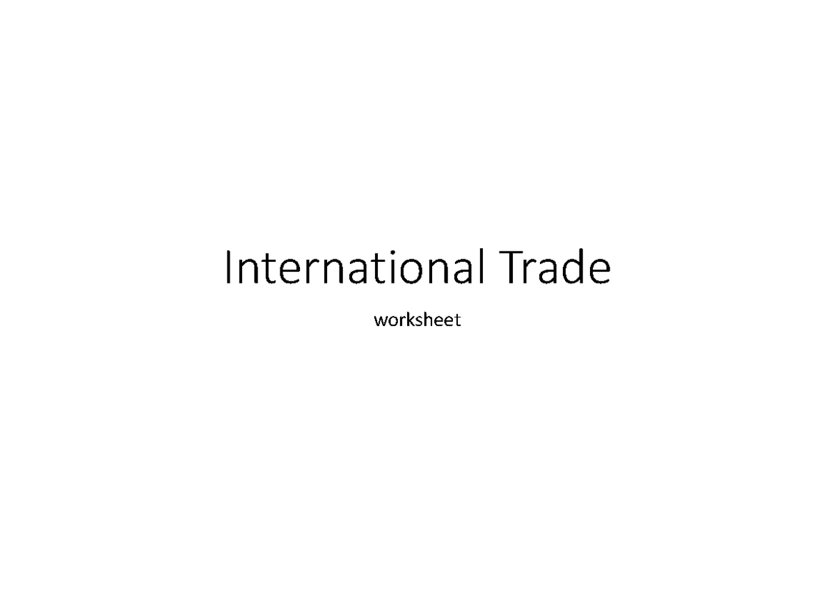 Review class IT 21-22-2 - International Trade worksheet Use the ...