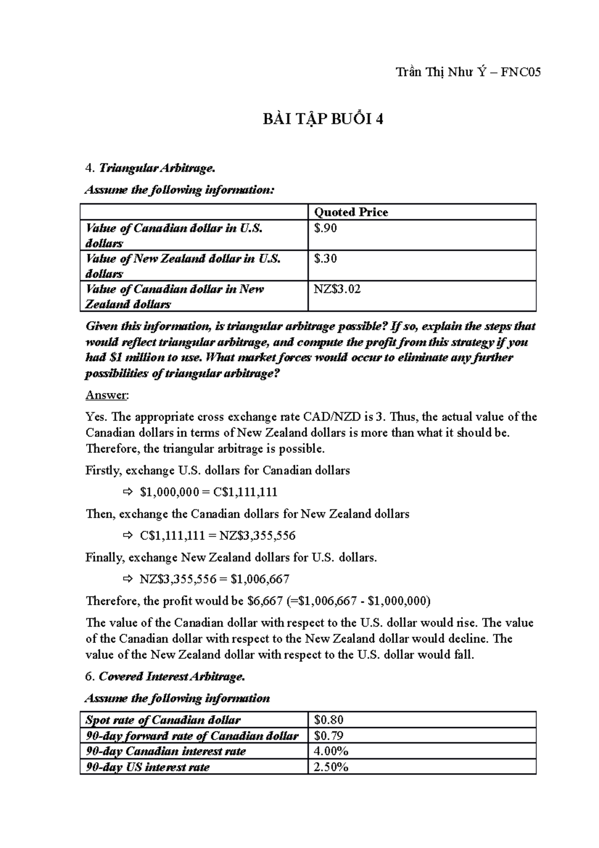 BT buoi 4 - hglgjhgjgjh - Trần Thị Như Ý – FNC BÀI TẬP BUỔI 4 Triangular Arbitrage. Assume the ...