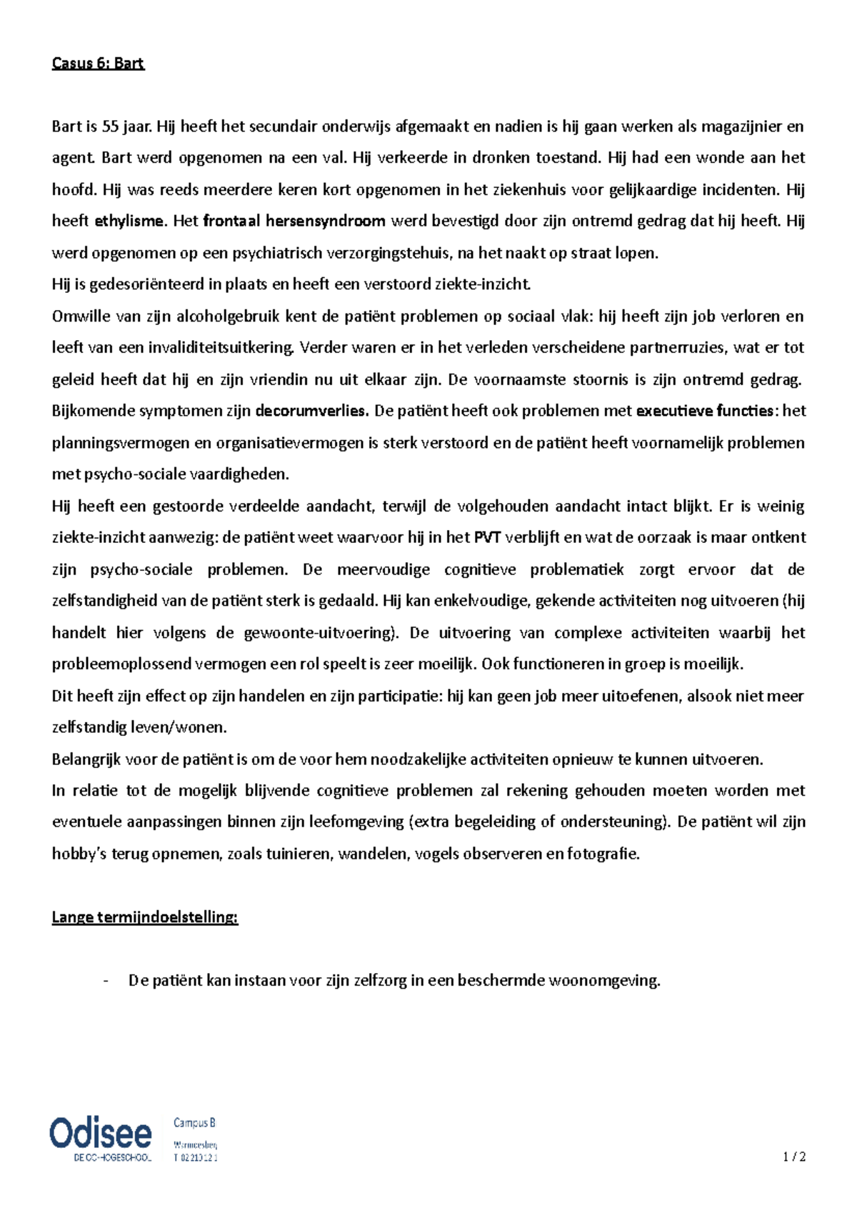 Casus 6 - Casus 6: Bart Bart is 55 jaar. Hij heeft het secundair ...