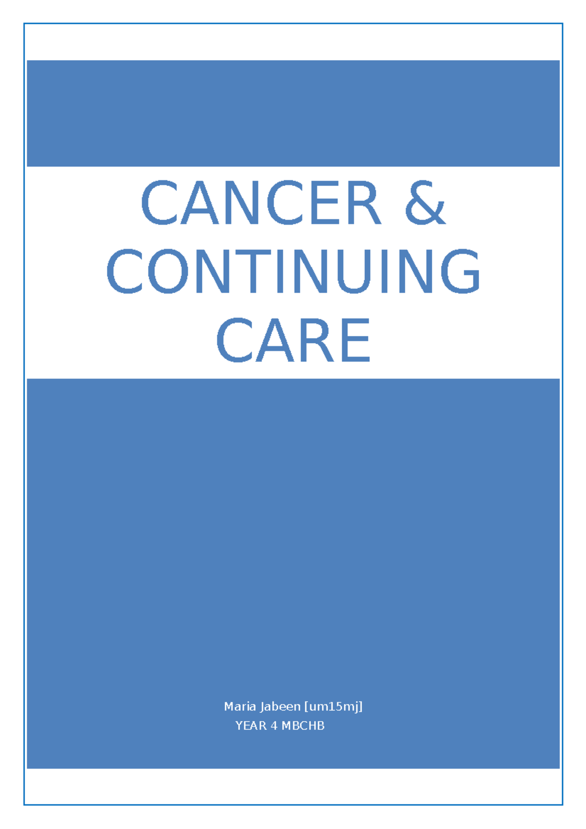 CCC Notes - year 4 medicine - Maria Jabeen [um15mj] YEAR 4 MBCHB CANCER ...