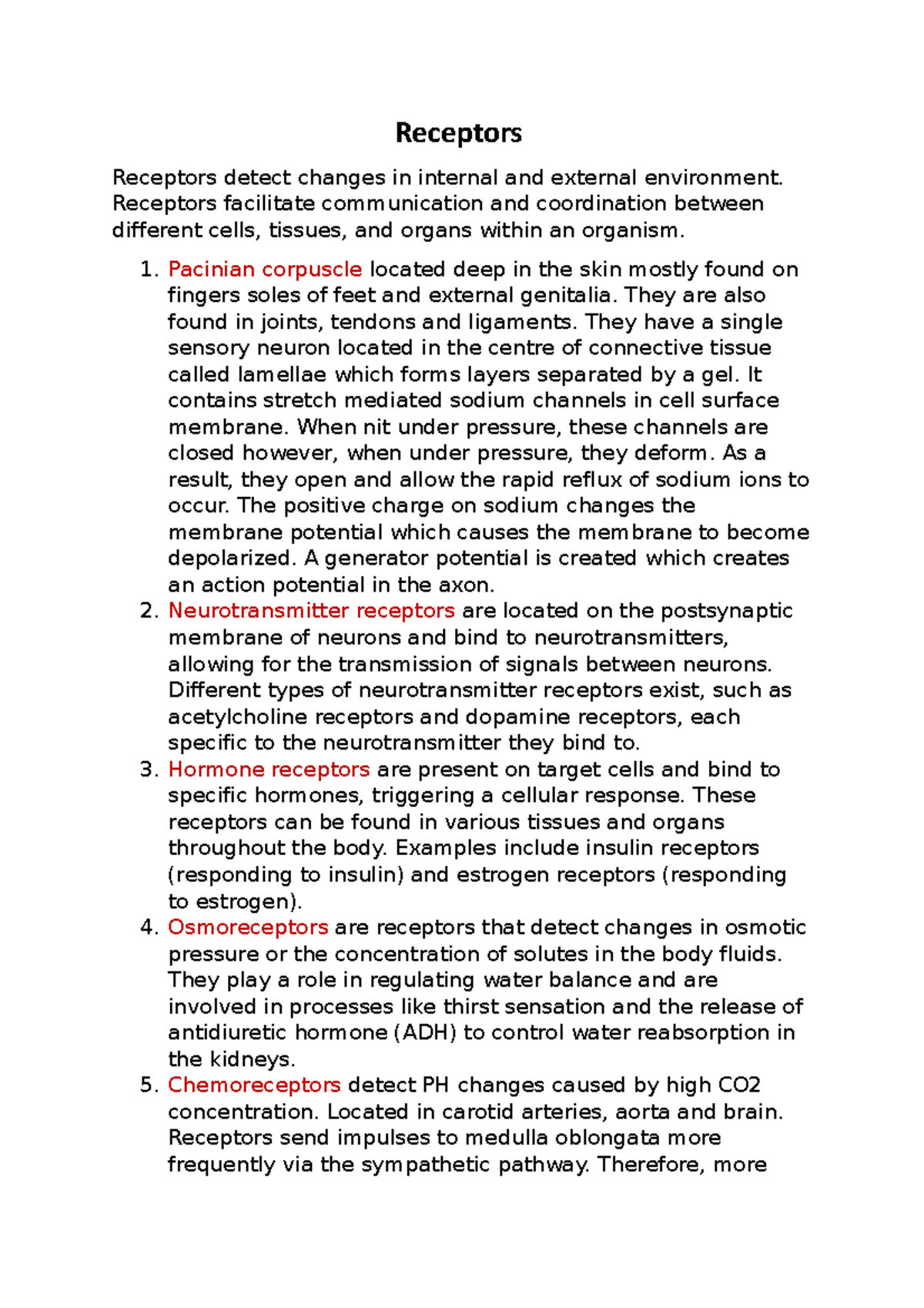 Receptors - Receptors Receptors detect changes in internal and external ...