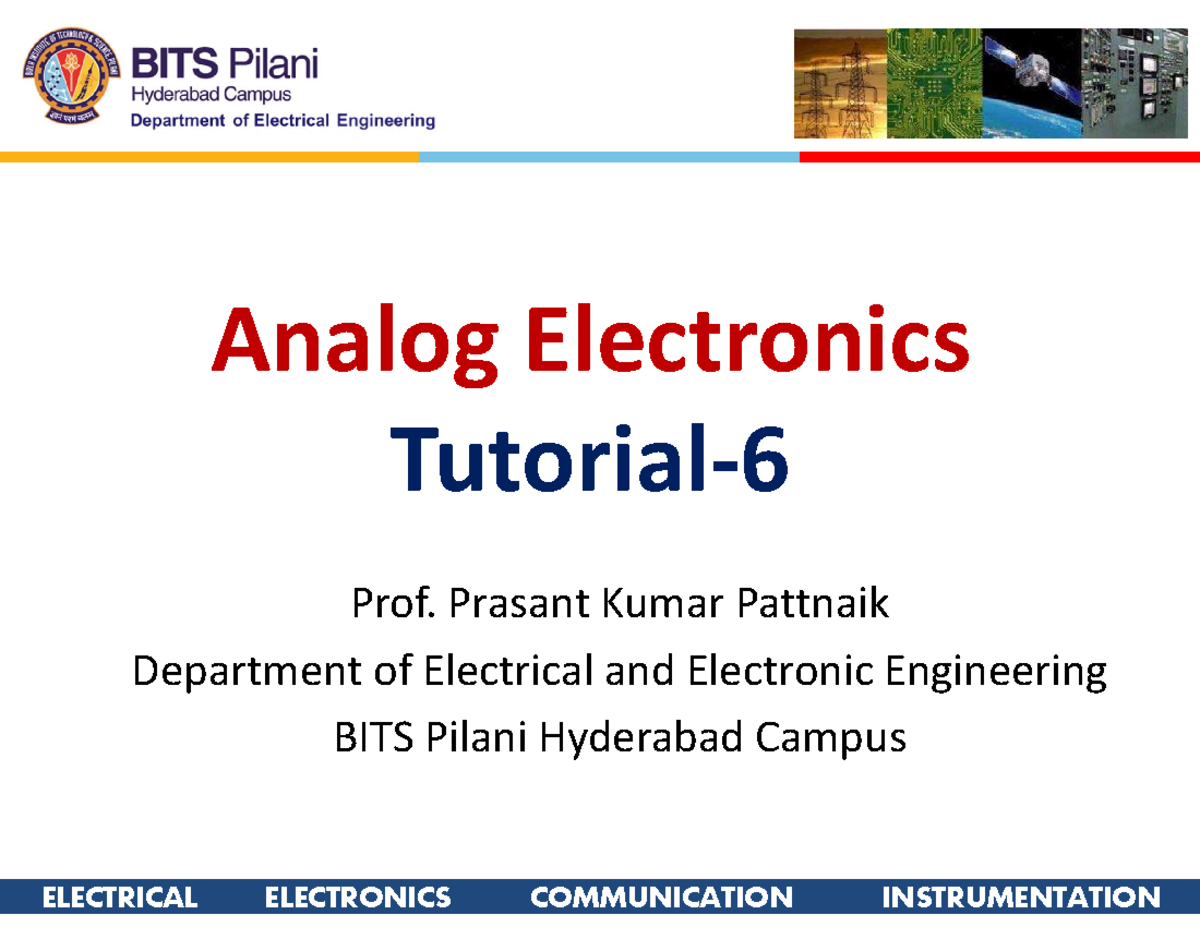 AE Tut-6 28Feb22 Tutorial - Analog Electronics Tutorial- Prof. Prasant Kumar Pattnaik Department ...