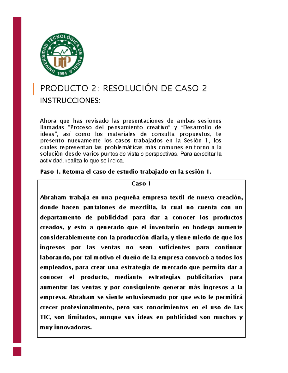 Producto 2. Resolución de Caso 2 - PRODUCTO 2: RESOLUCI”N DE CASO 2 INSTRUCCIONES: Ahora que has ...