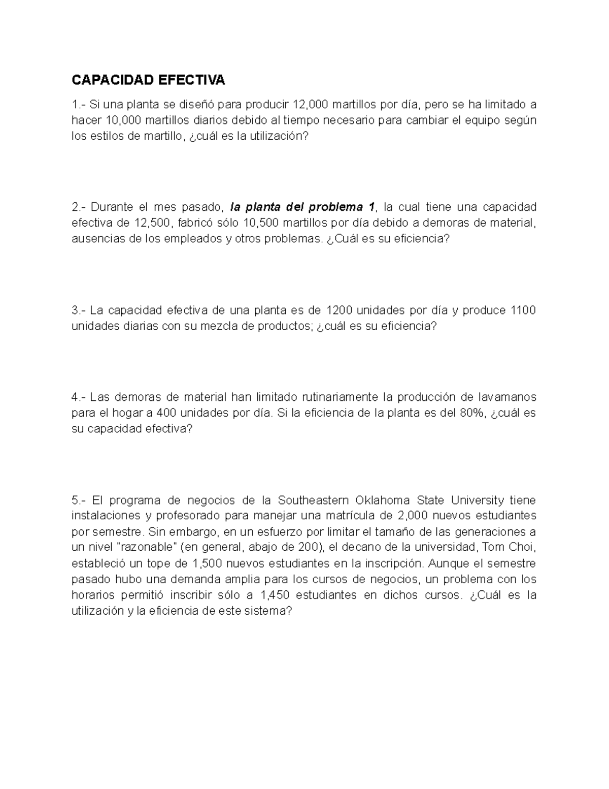 Utilizacion, Eficiencia, Produccion - CAPACIDAD EFECTIVA 1.- Si una ...