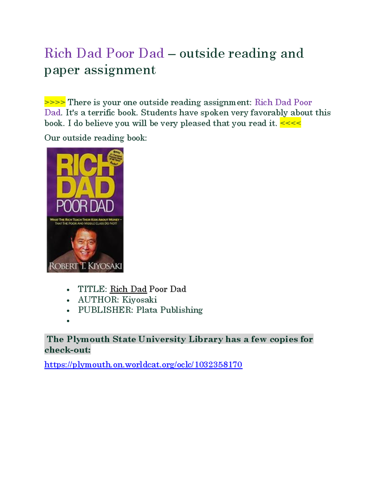 Rich Dad Poor Dad - It's a terrific book. Students have spoken very ...