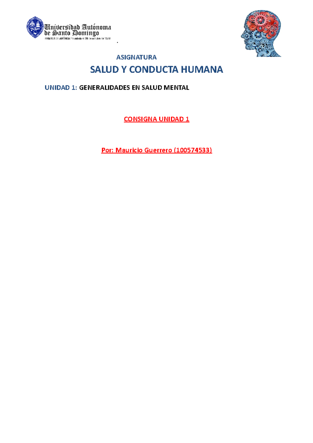 Consigna Unidad 1 Tema 1 MED 033 (Oficial) - . ASIGNATURA SALUD Y CONDUCTA HUMANA UNIDAD 1 ...
