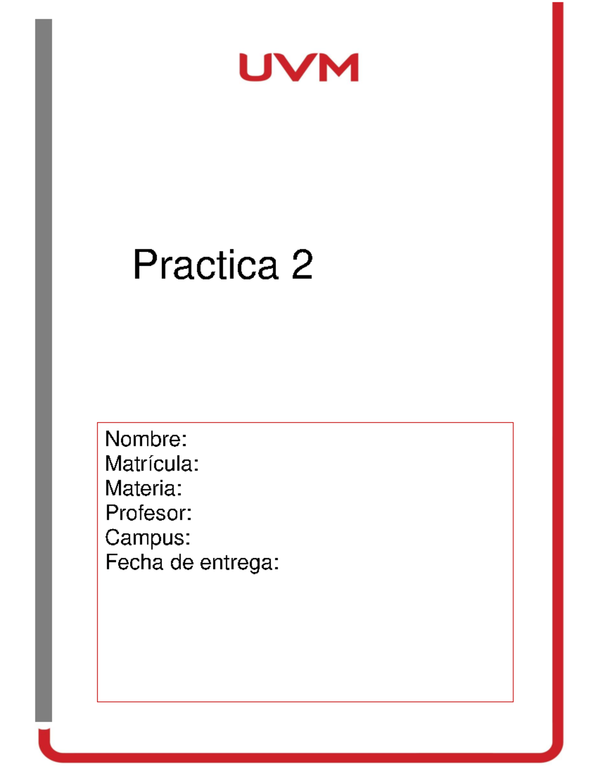 Practica 2 programacion - Practica 2 Nombre: Matrícula: Materia: Profesor: Campus: Fecha de ...
