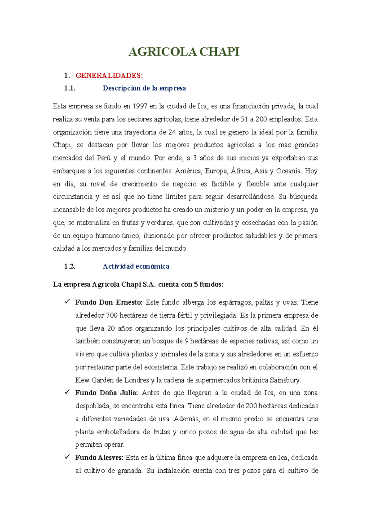 Agricola Chapi - ICA - AGRICOLA CHAPI 1. GENERALIDADES: Descripción de la empresa Esta empresa ...