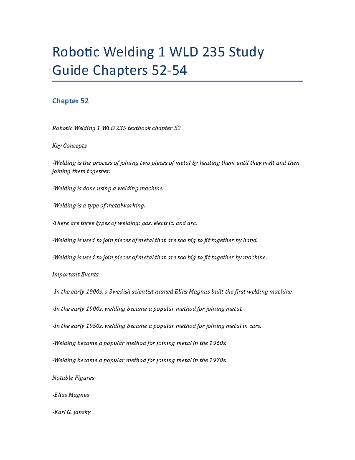Robotic Welding 1 WLD 235 Study Guide Chapters 52-54 -Welding is done ...