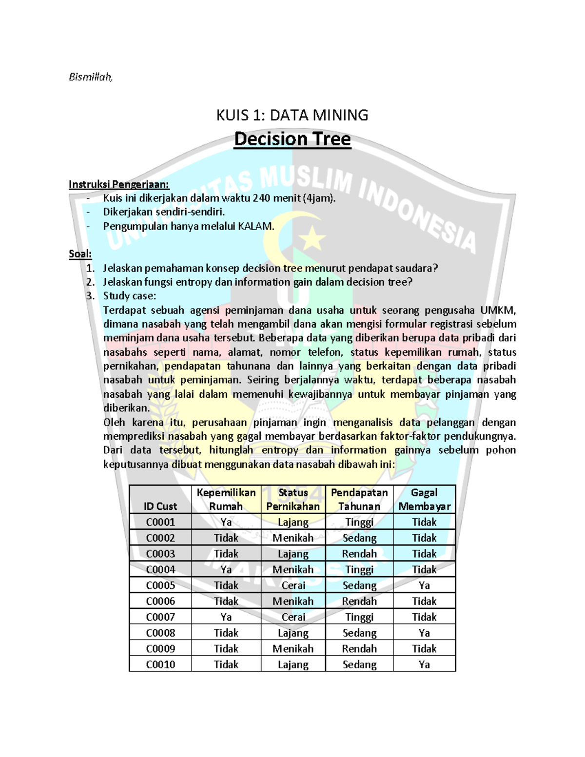 KUIS Data Mining - Bismillah, KUIS 1: DATA MINING Decision Tree Instruksi Pengerjaan: - Kuis ini ...