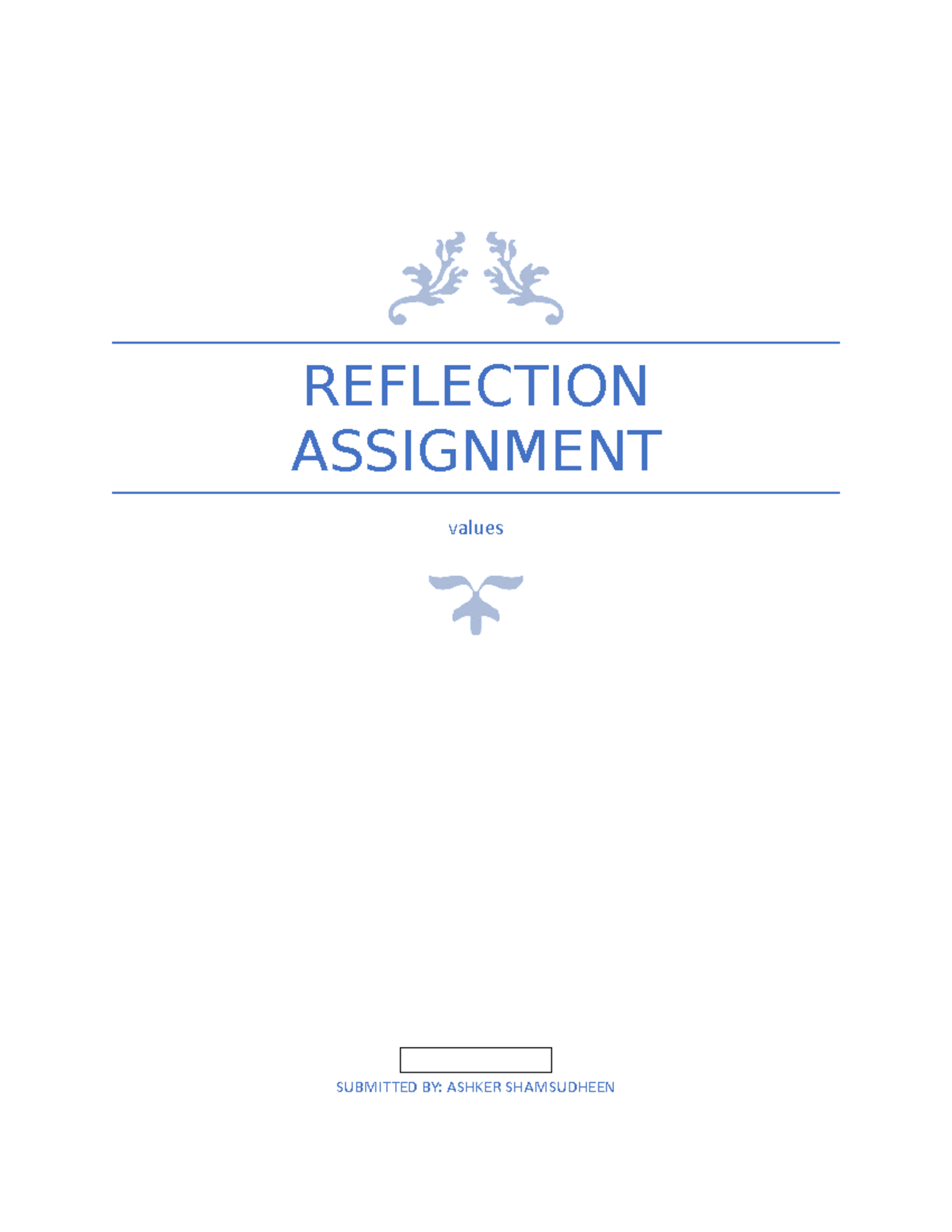 Reflection 1- Values - REFLECTION ASSIGNMENT values SUBMITTED BY ...