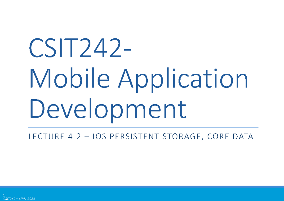 Lecture 4-2 -i OS persistent storage, Core data - CSIT242- Mobile Application Development ...