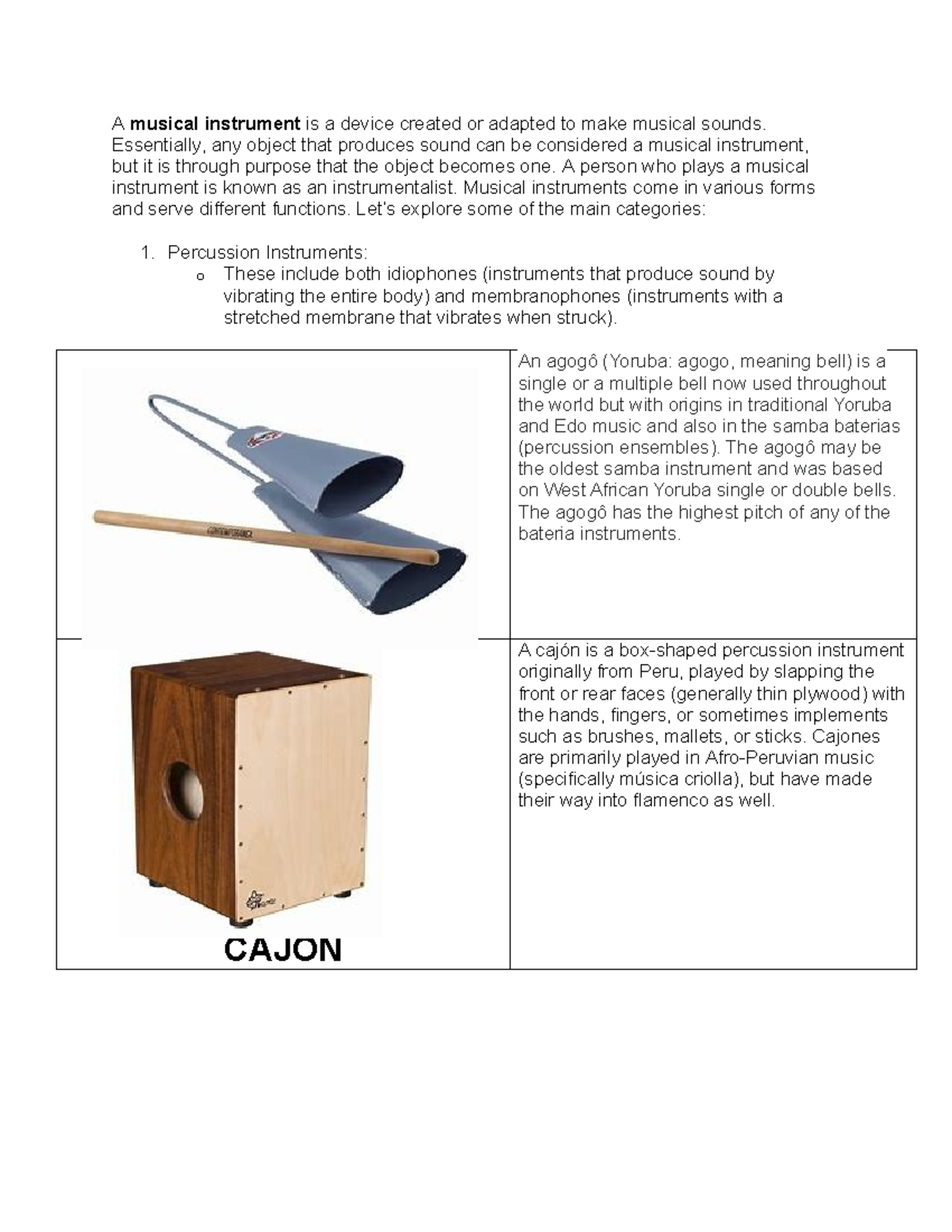A musical instrument is a device created or adapted to make musical ...