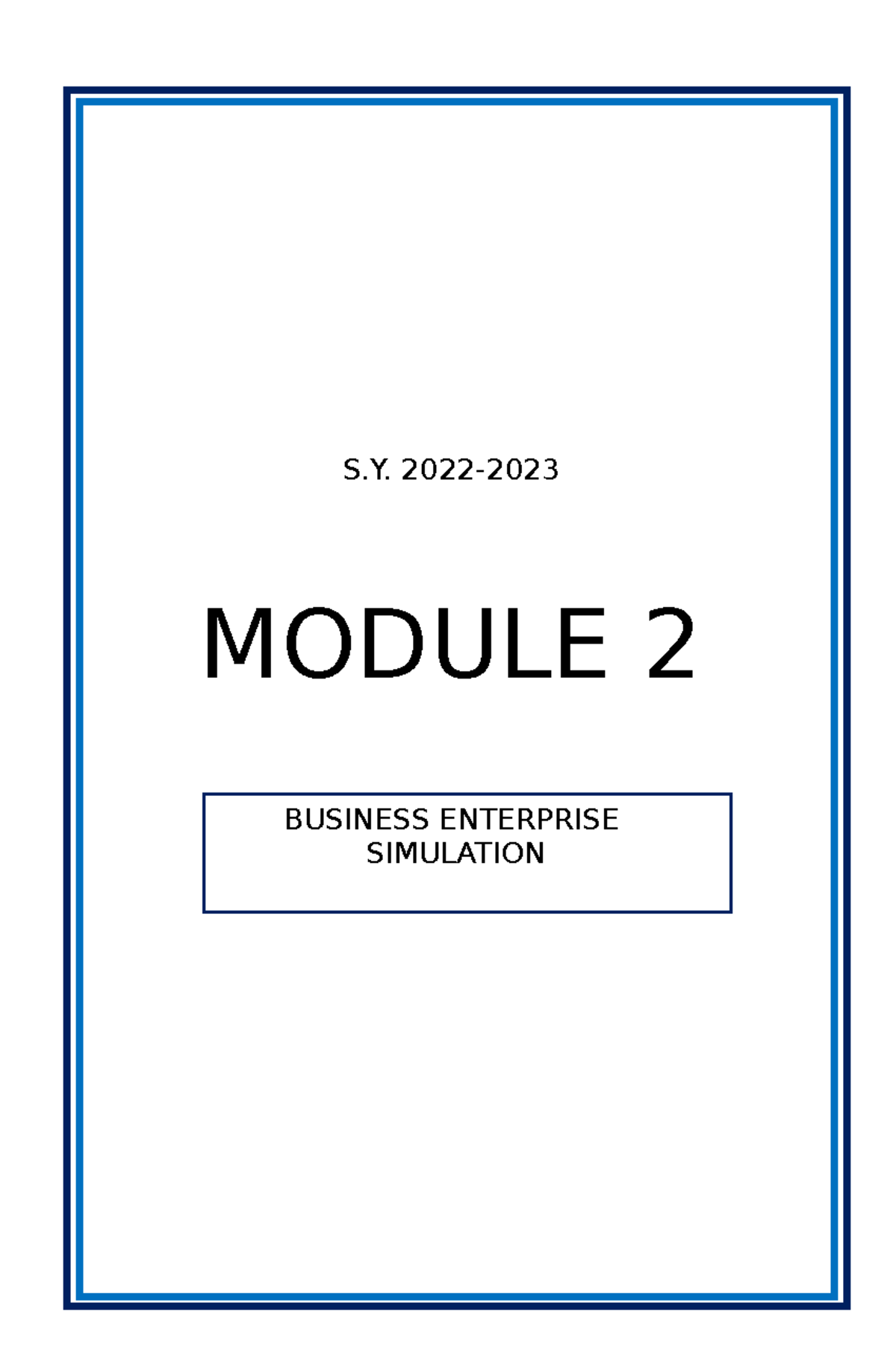 Business Enterprise Simulation 2 Edited - S. 2022- MODULE 2 BUSINESS ...