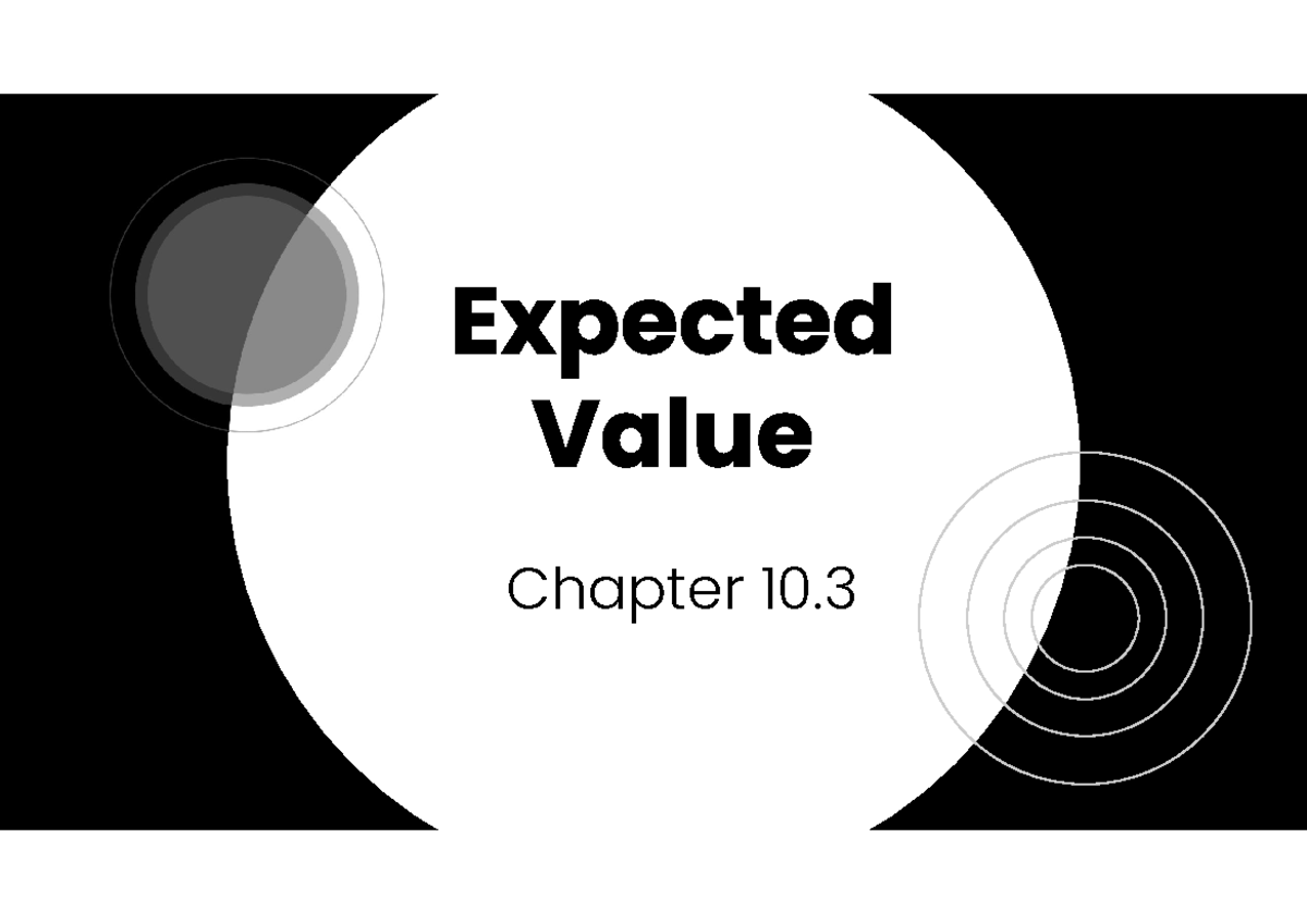 ACSG1614 - Chpt 10 - Part 3 - Expected Value - Chapter 10. Disclaimer ...
