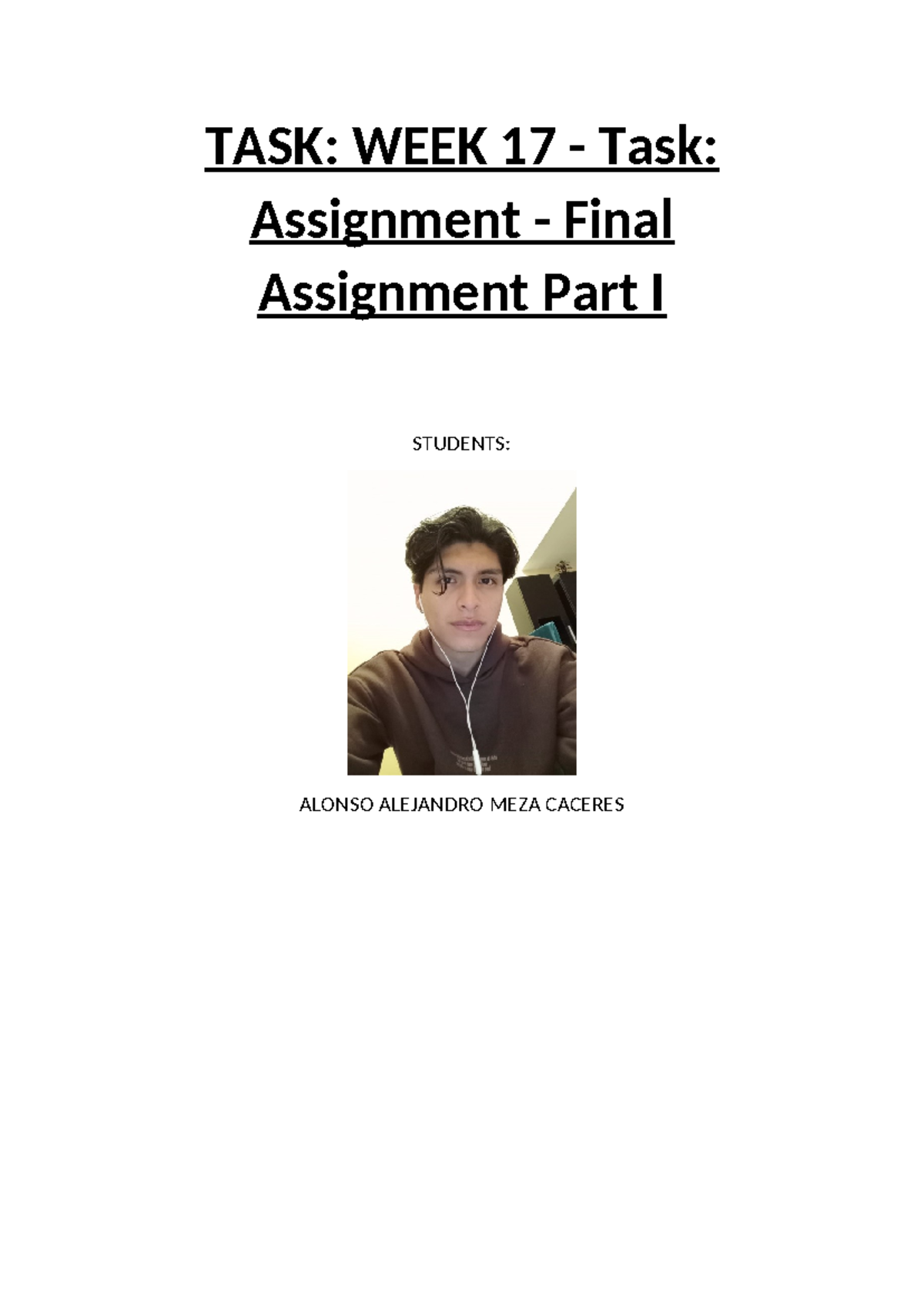 Week 17 part I - parte 1 - ingles 4 - TASK: WEEK 17 - Task: Assignment - Final Assignment Part I ...