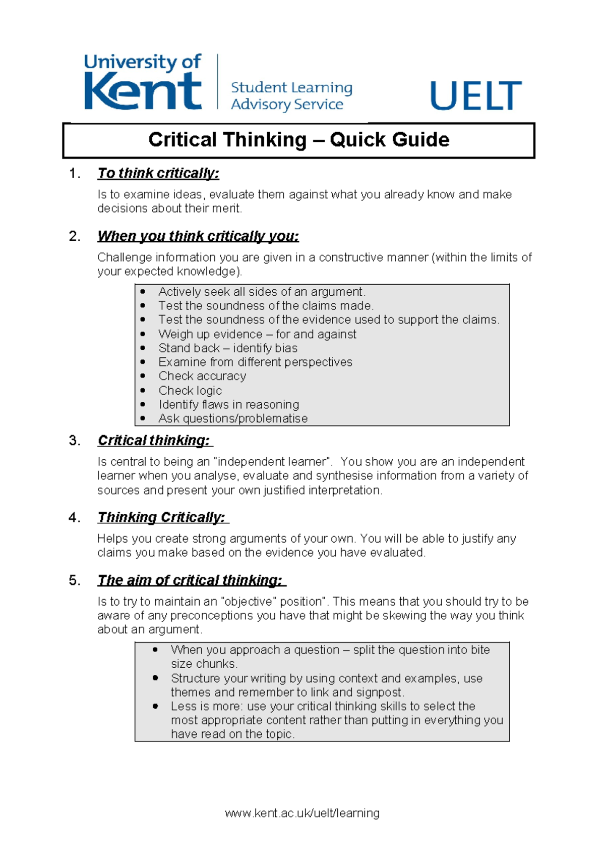 Critical thinking - a guide - Critical Thinking – Quick Guide 1. To think critically: Is to ...
