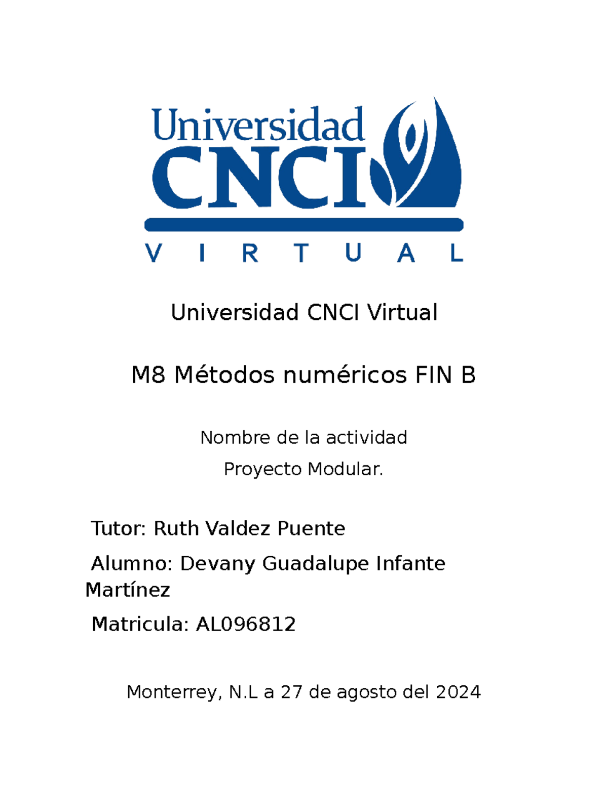 Proyecto modular) metodos numericos - Universidad CNCI Virtual M8 Métodos numéricos FIN B Nombre ...