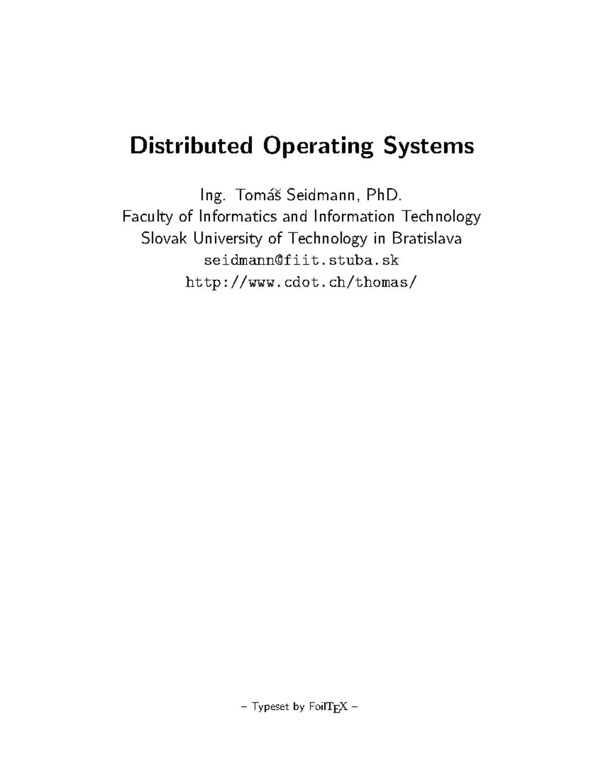 Lecture 1 - ds some units for rtu - Distributed Operating Systems Ing. Tom ́aˇs Seidmann, PhD ...