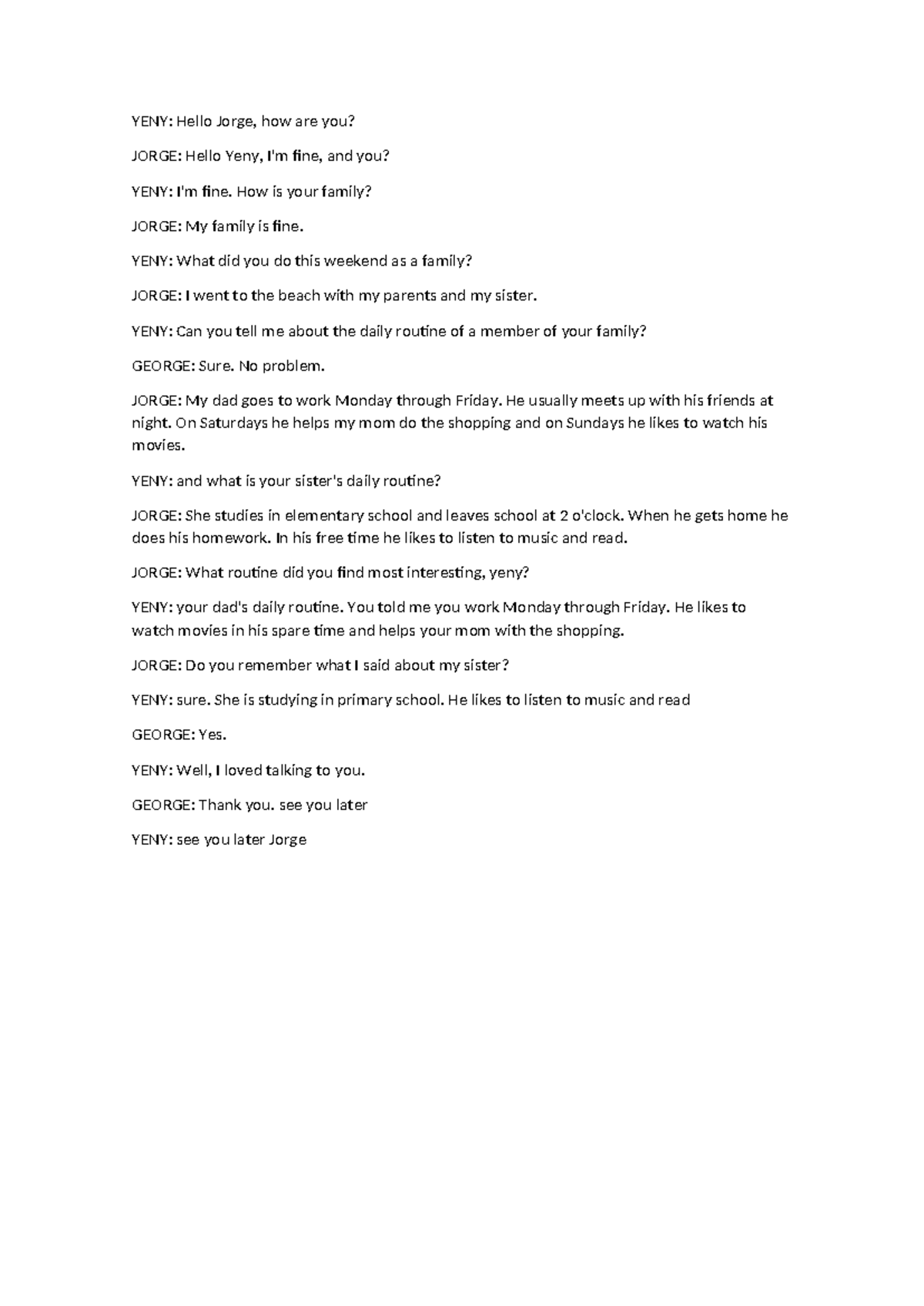 Dialogo de ingles semana 3 - YENY: Hello Jorge, how are you? JORGE ...