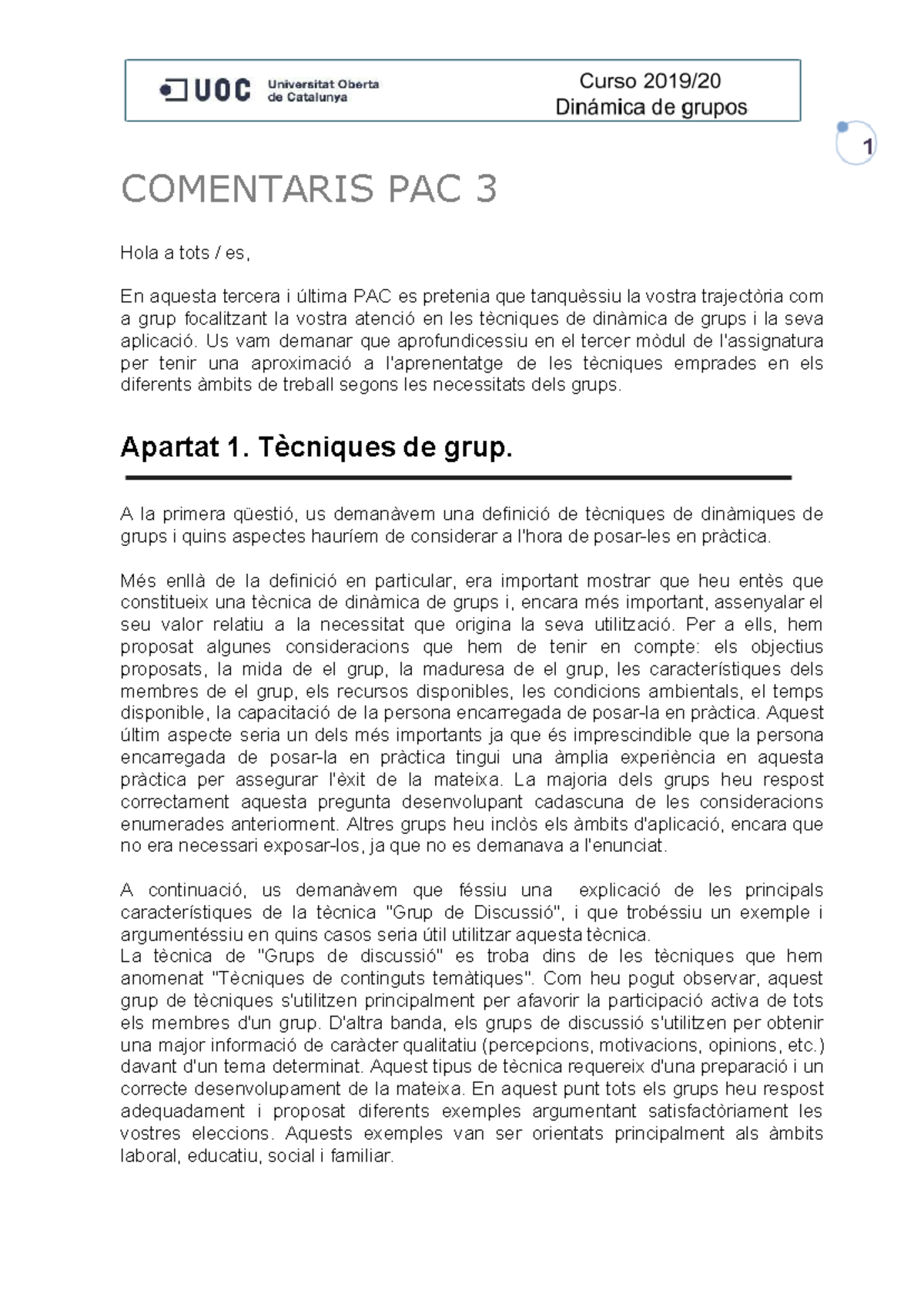 Feedback PAC 3 - COMENTARIS PAC 3 Hola a tots / es, En aquesta tercera i última PAC es pretenia ...
