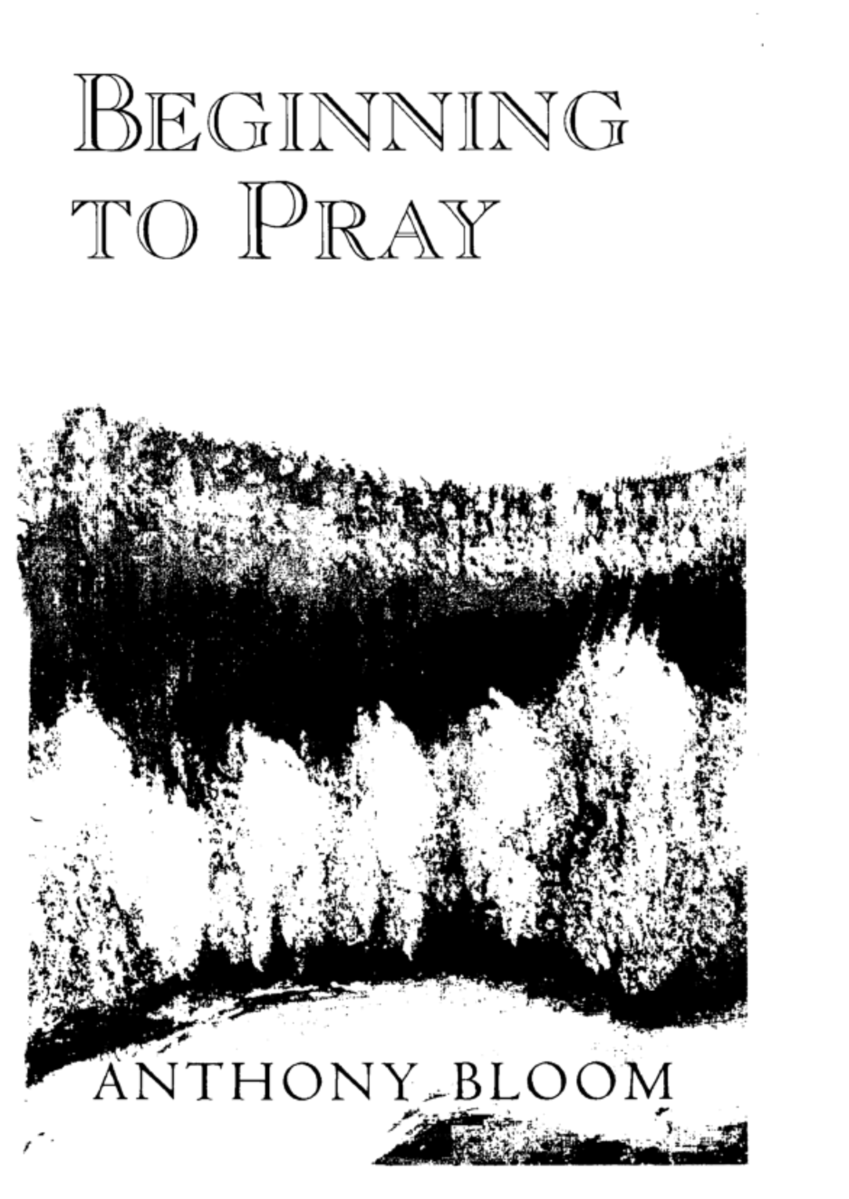 Beginning To Pray Anthony Bloom - Beginning, to A r c h b i s h o p A n ...
