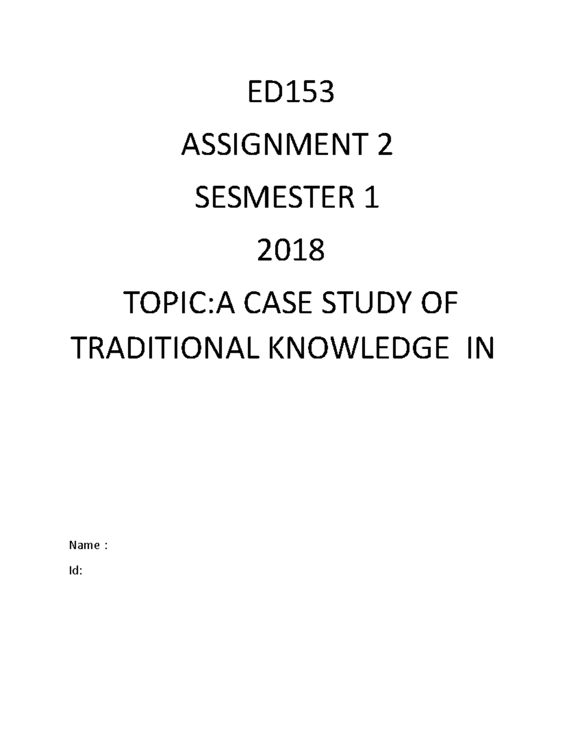 Assignment 3 ed153 - ED ASSIGNMENT 2 SESMESTER 1 2018 TOPIC:A CASE ...