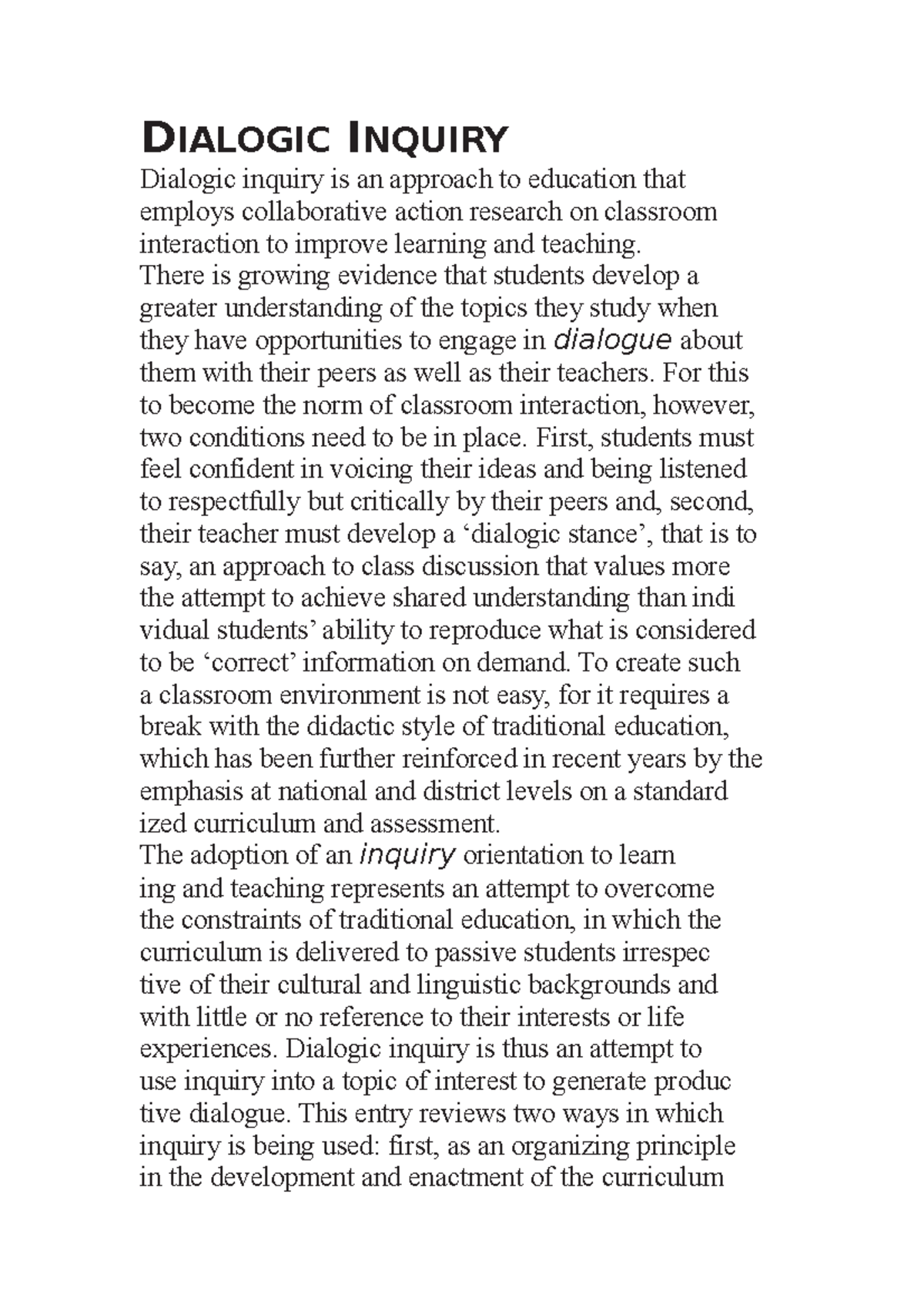 Dialogic Inquiry - DIALOGIC INQUIRY Dialogic inquiry is an approach to education that employs ...