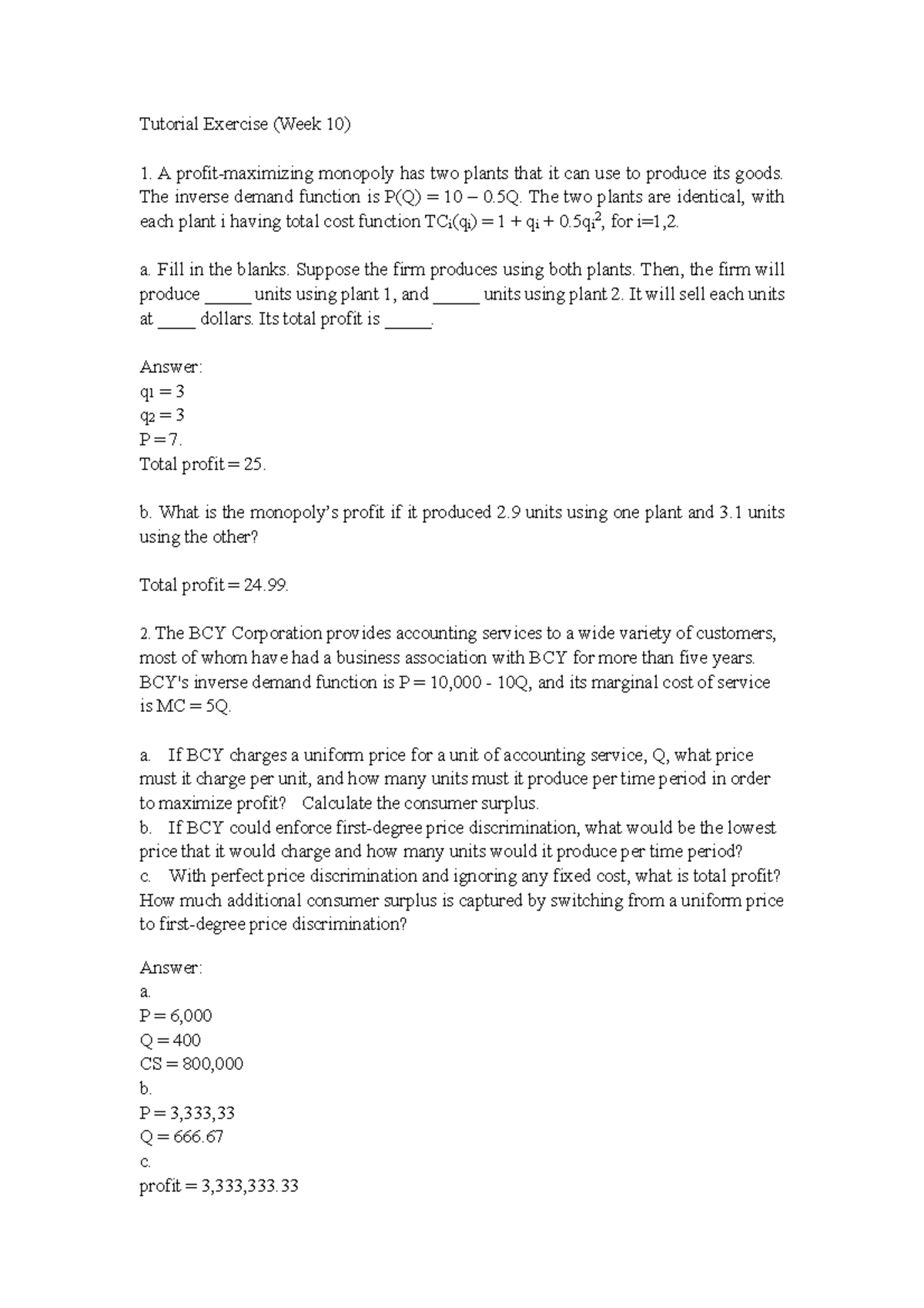 Tutorial worksheet Week 8 answers - Tutorial Exercise (Week 10) A profit-maximizing monopoly has ...