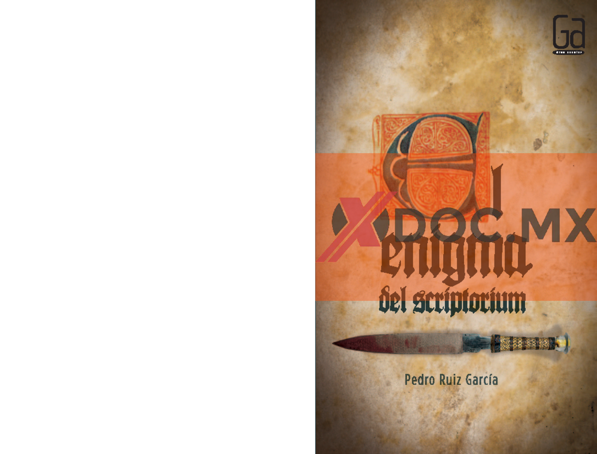 El enigma del scriptorium pedro ruiz garcia - Pedro Ruiz García Dirección editorial: Elsa Aguiar ...
