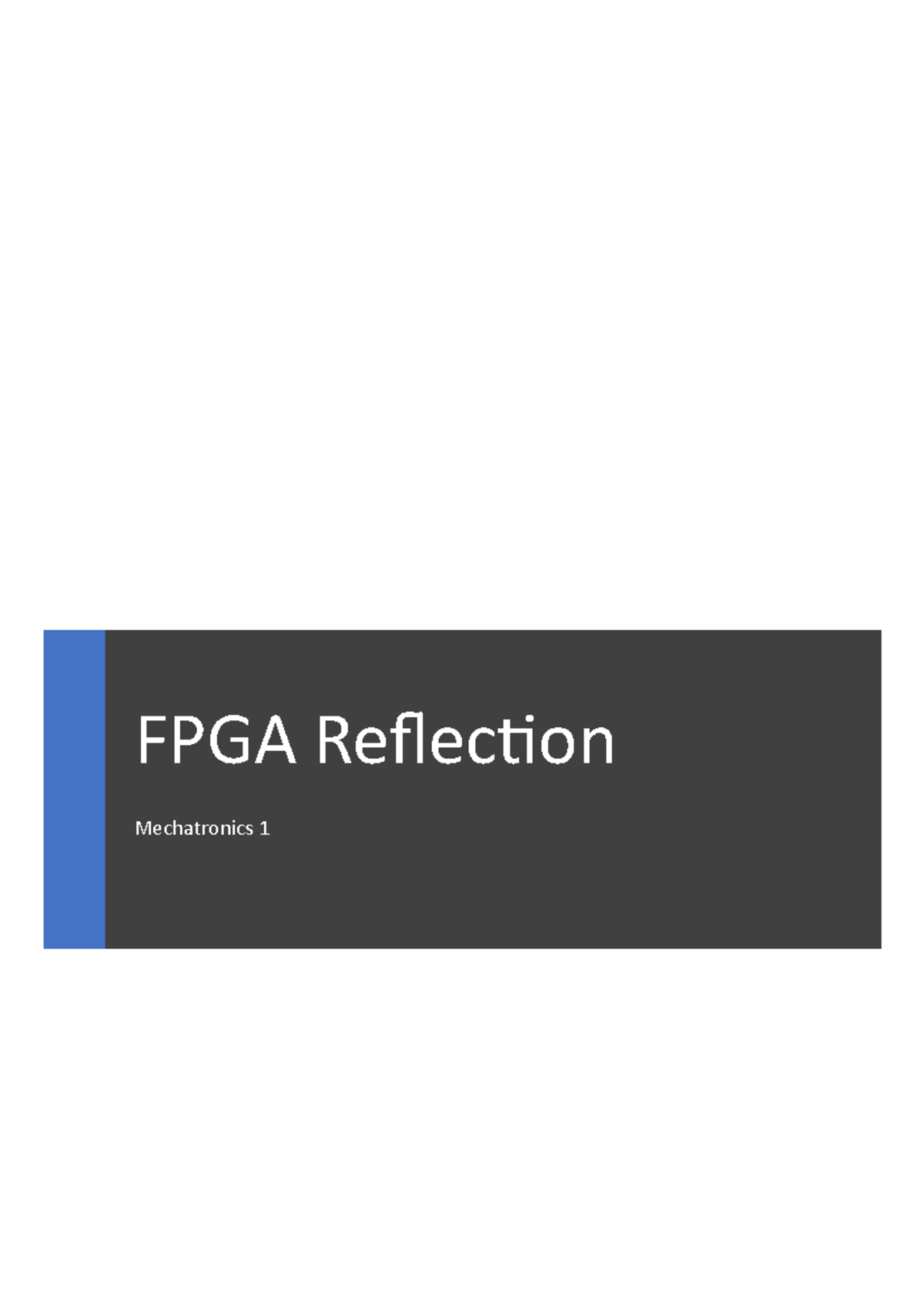 Assignmentw - FPGA second part project reflection - FPGA Reflection Mechatronics 1 Top Level ...