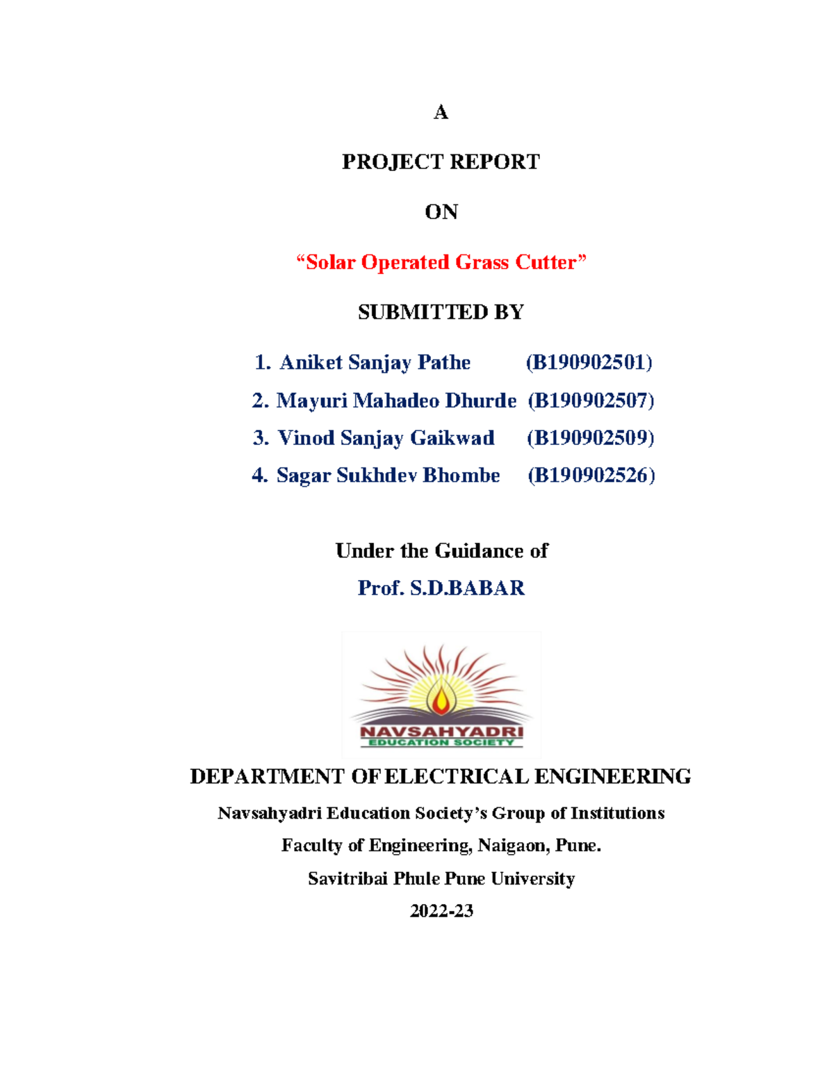 Final Report - A PROJECT REPORT ON “Solar Operated Grass Cutter” SUBMITTED BY 1. Aniket Sanjay ...