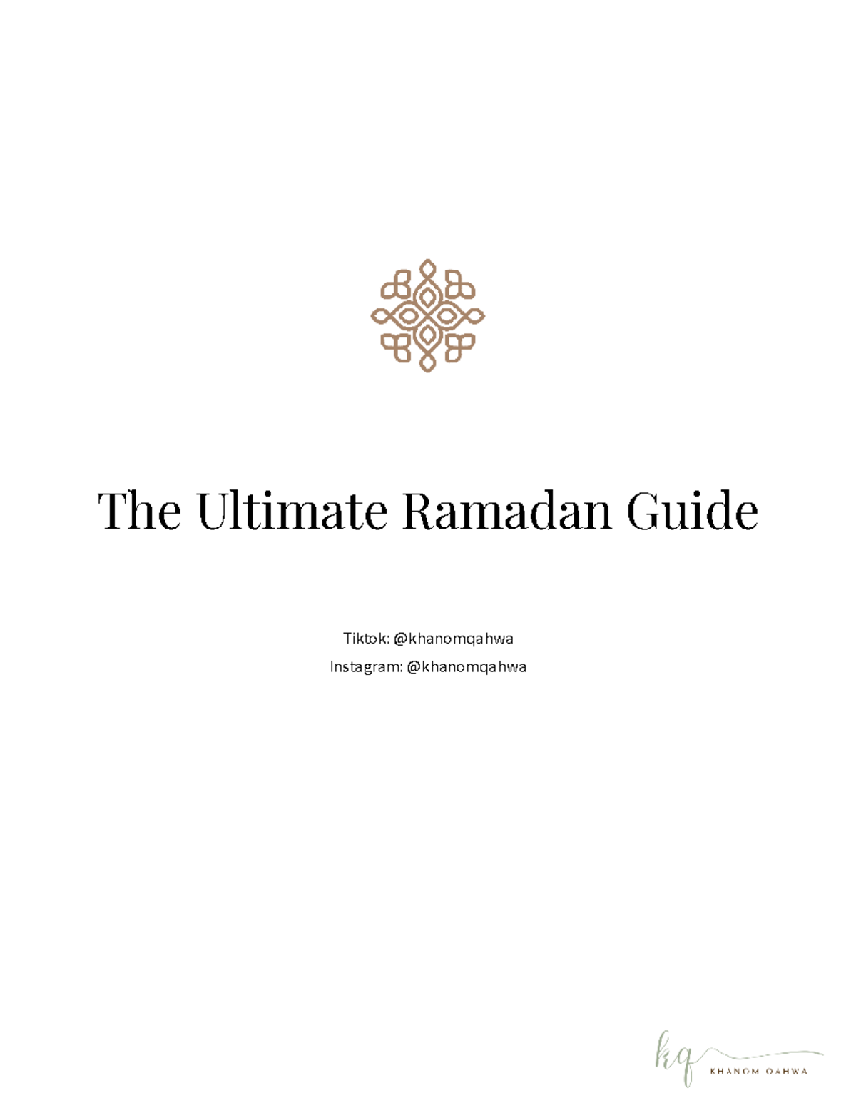 Ramadan guide - The Ultimate Ramadan Guide Tiktok: @khanomqahwa Instagram: @khanomqahwa Preface ...